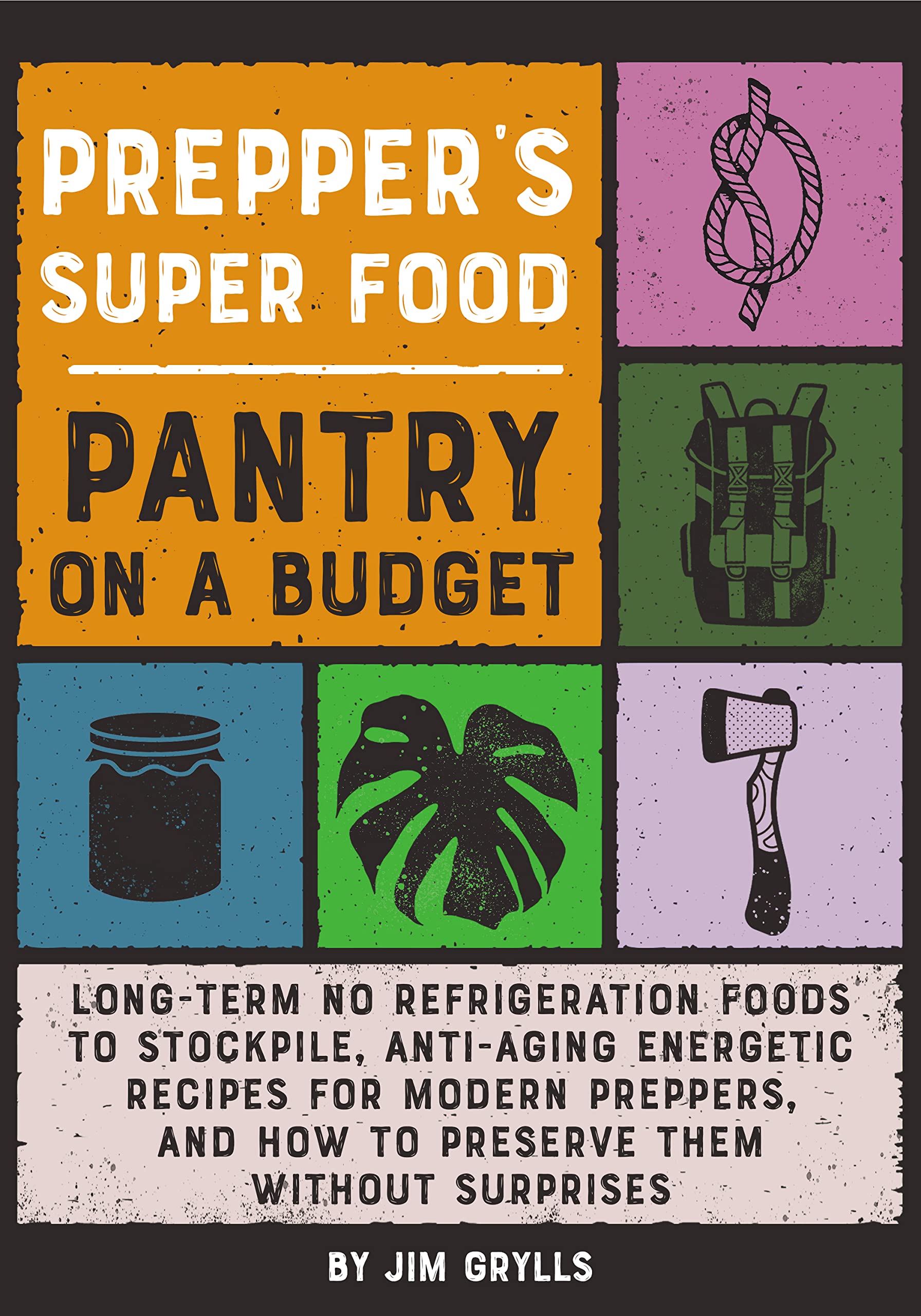 Prepper's Superfood Pantry on a Budget: Long-Term No Refrigeration ...