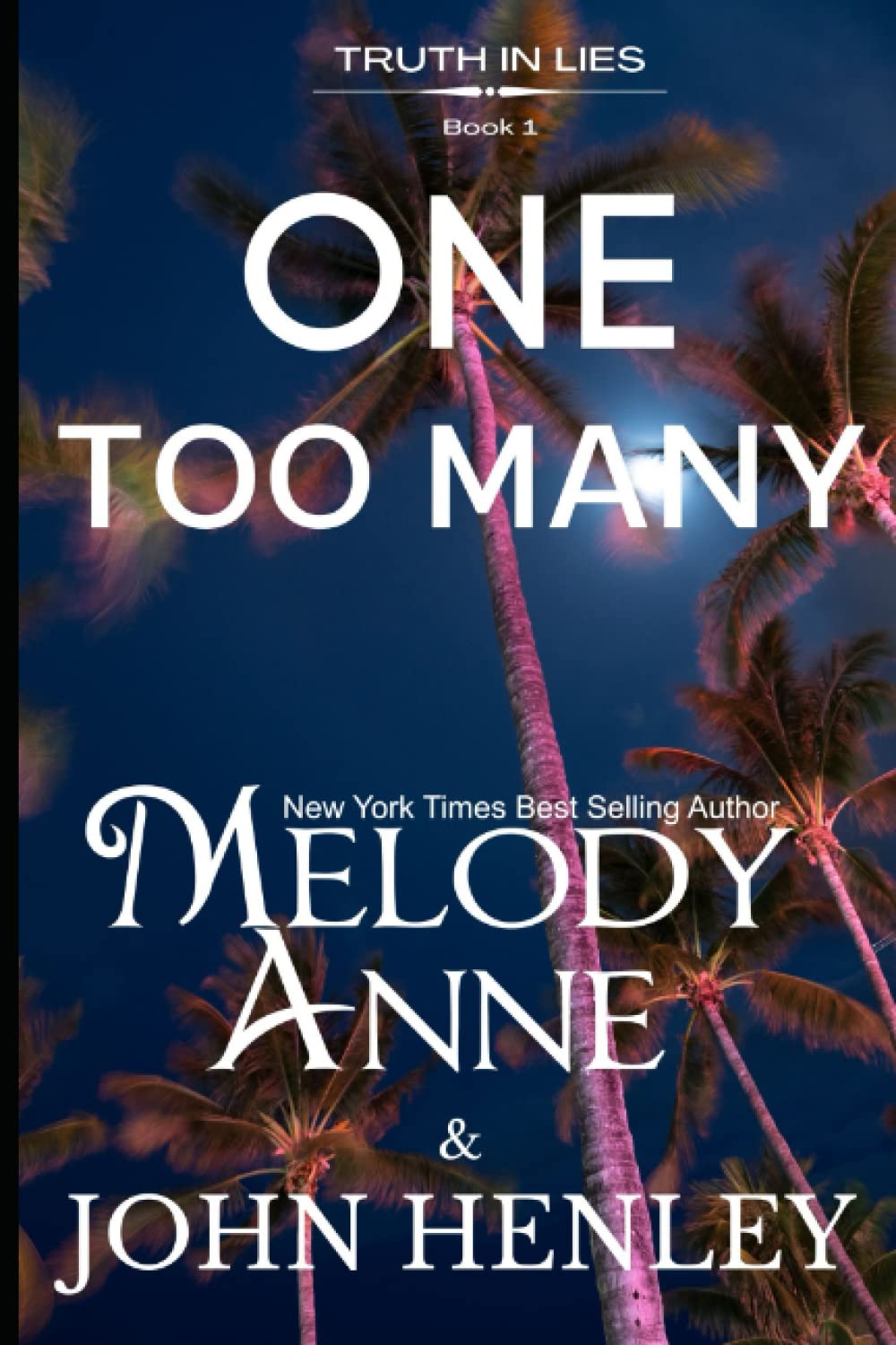 One Too Many (Truth In Lies) by Melody Anne | Goodreads