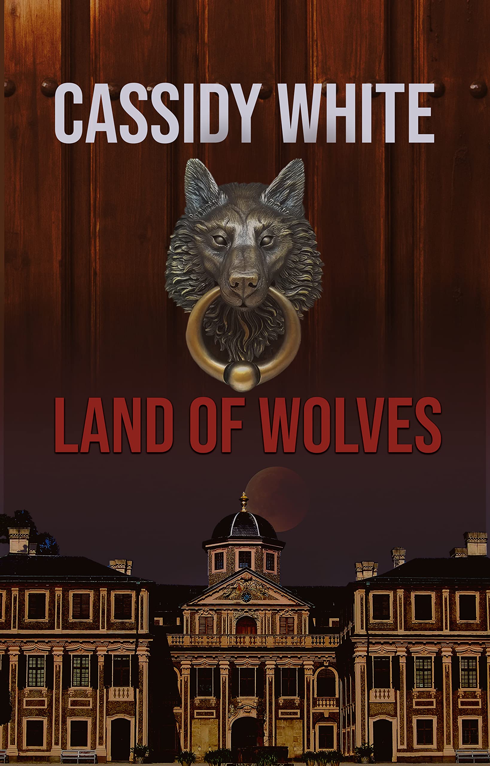 Land Of Wolves (Land of Wolves #1) by Cassidy White | Goodreads