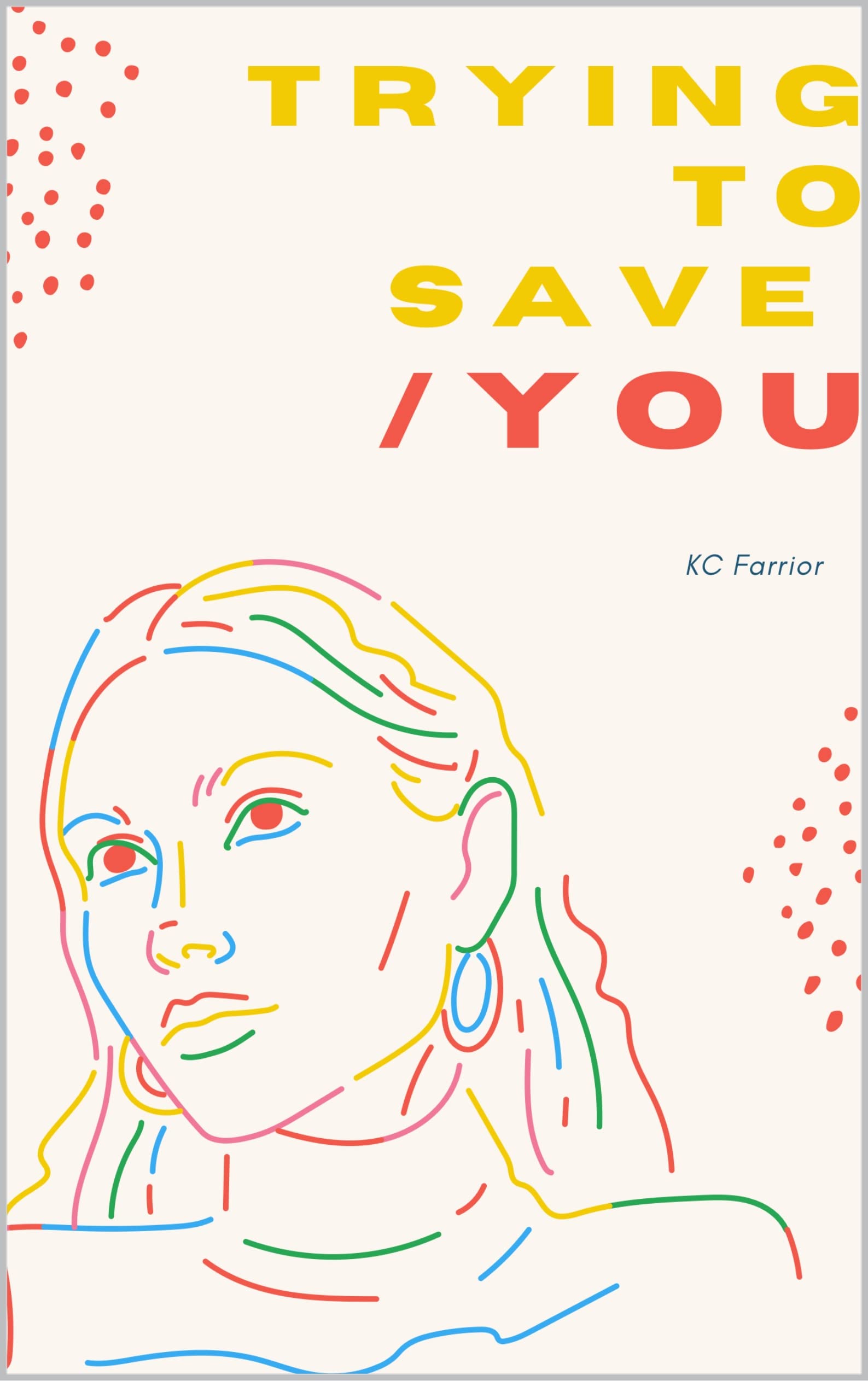 Trying To Save You: Monologues of A Trying Black Woman by Kaitlan C ...