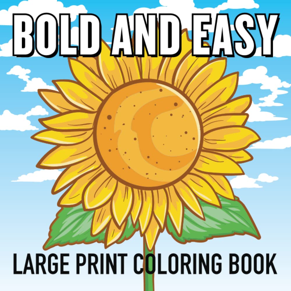Bold and Easy Large Print Coloring Book: 40 Big and Simple Designs for ...