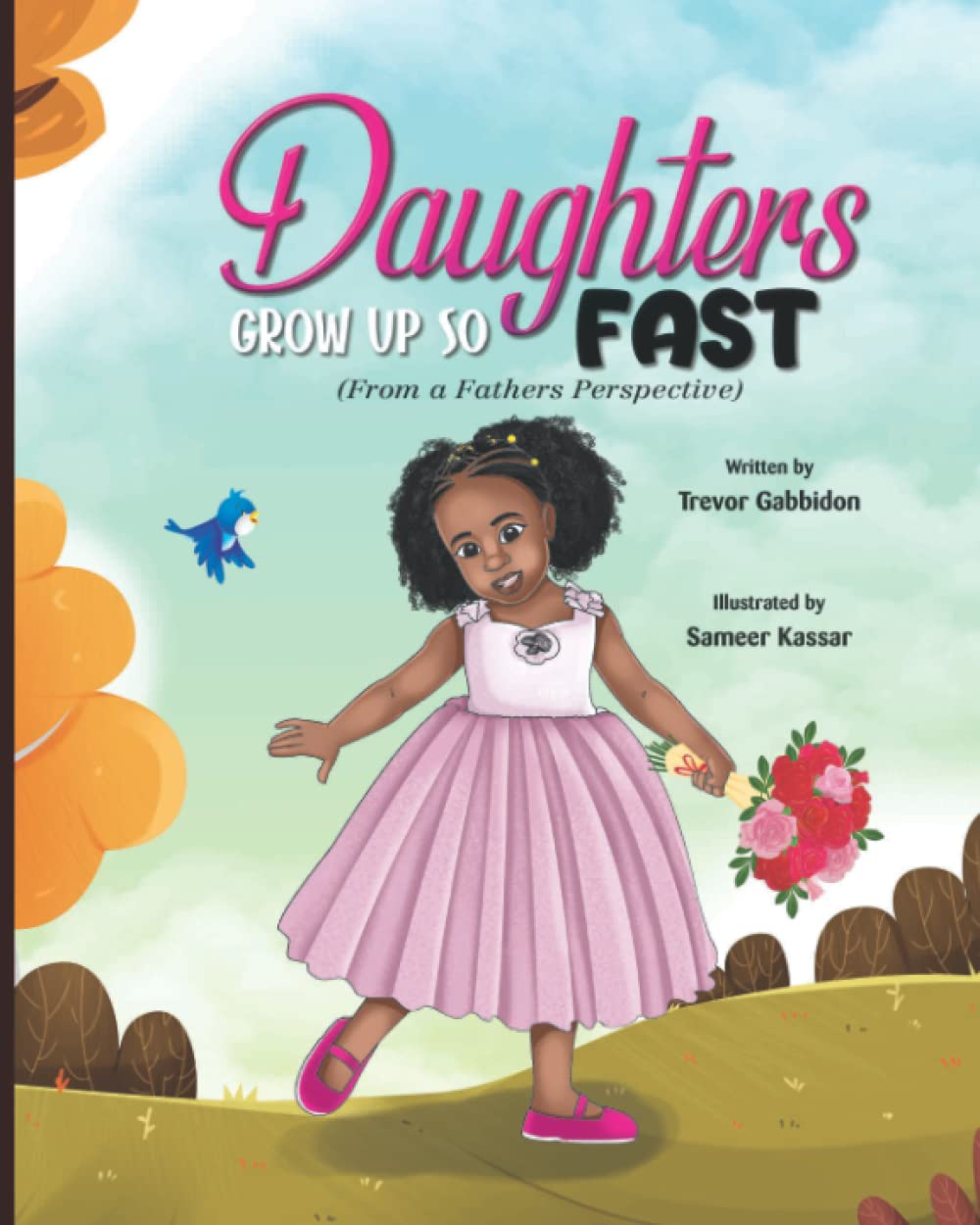 Daughters Grow Up So Fast: From A Fathers Perspective by Trevor ...