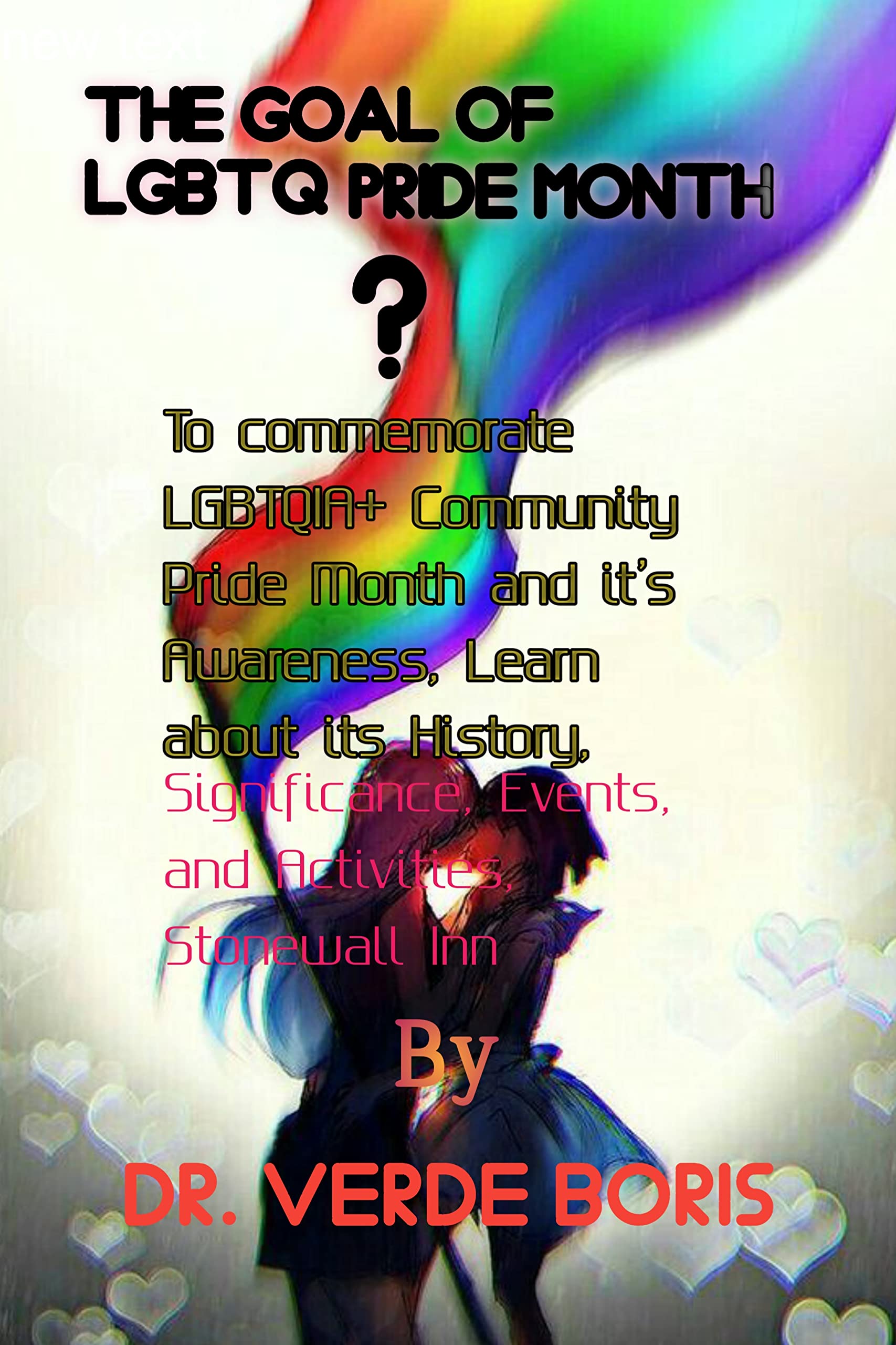 The Goal of LGBTQ pride month?: To commemorate LGBTQIA+ Community Pride ...