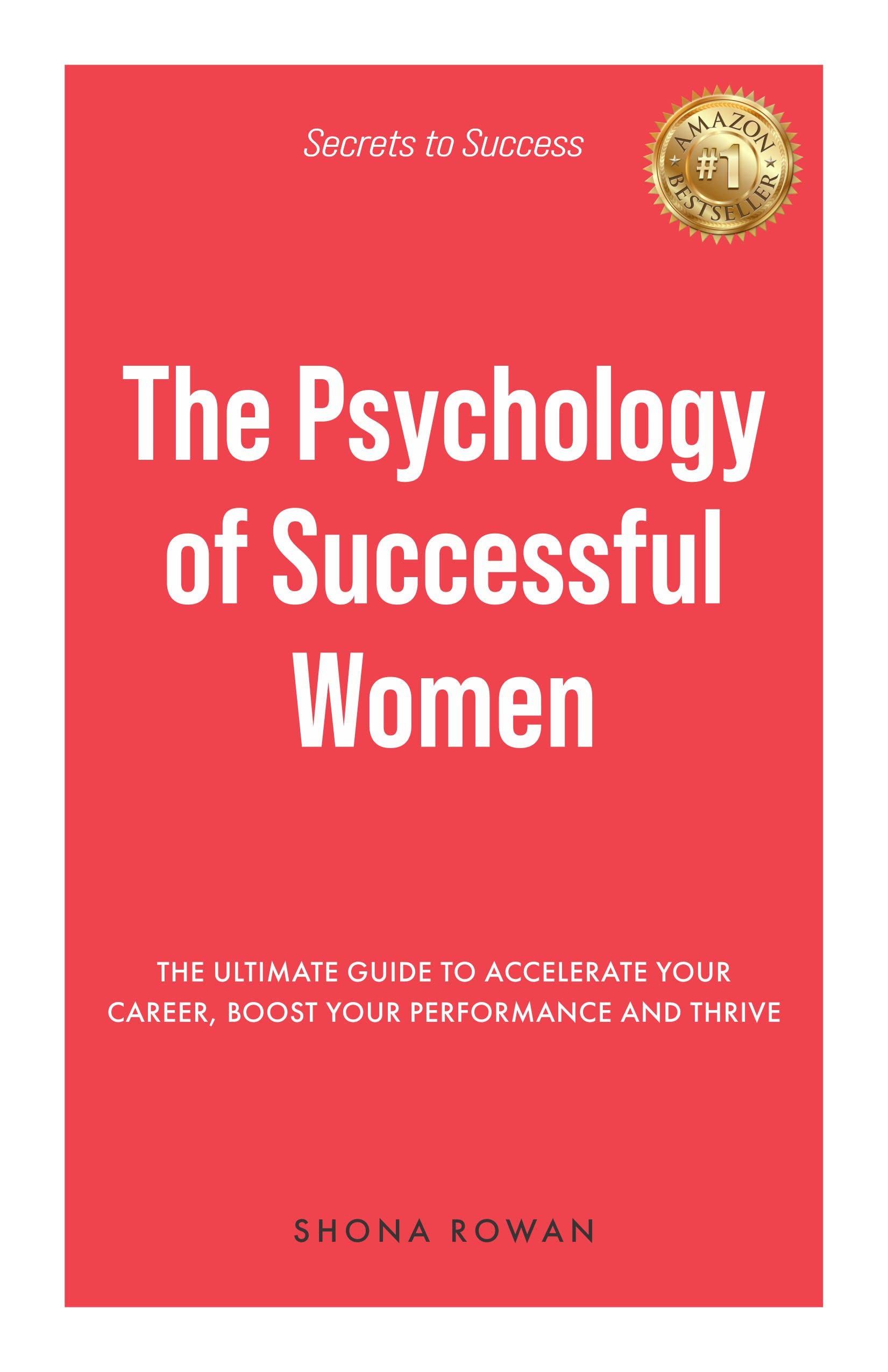 The Psychology of Successful Women: The Ultimate Guide to Accelerate ...