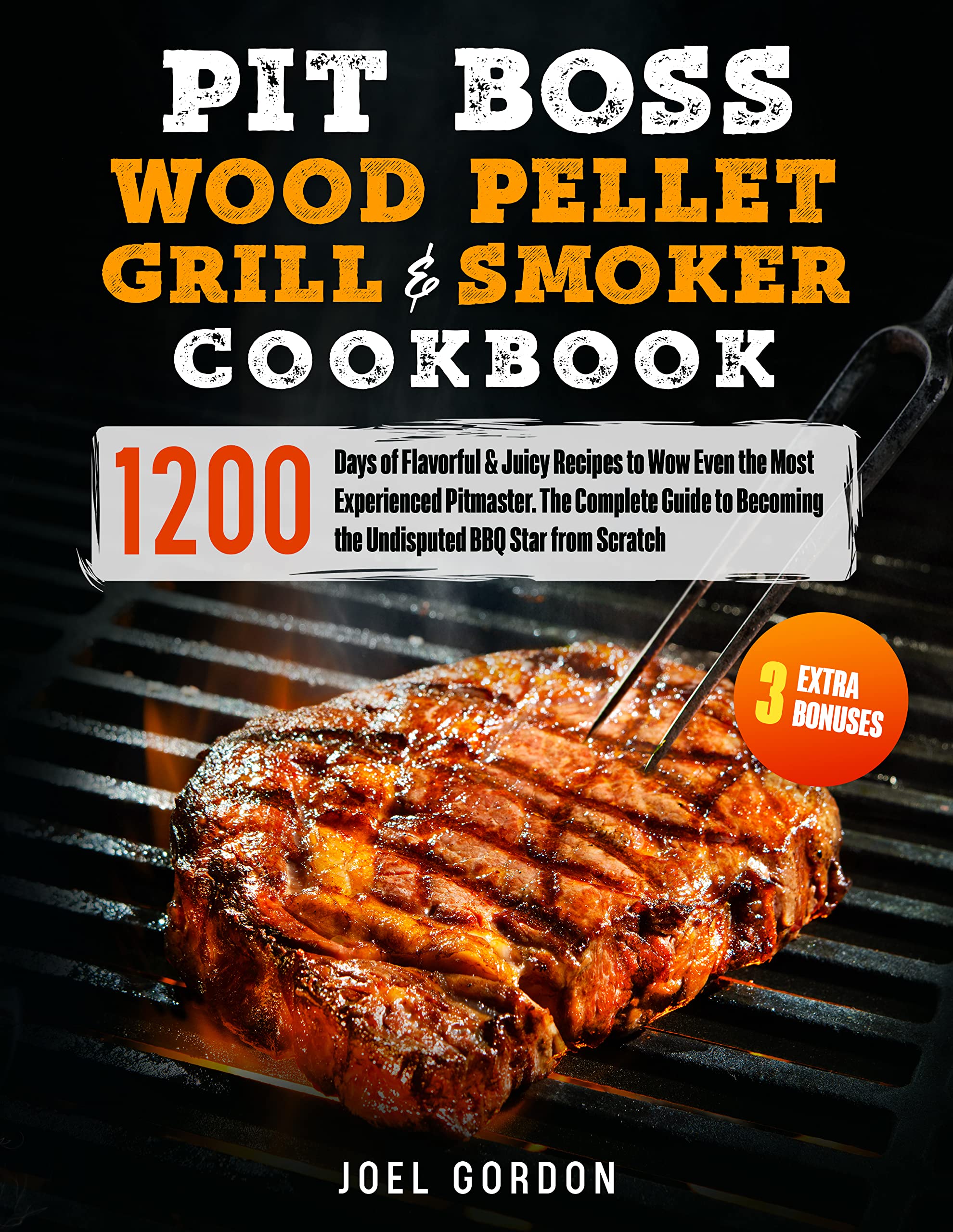 Pit Boss Wood Pellet Grill & Smoker Cookbook : 1800 Days of Flavorful and Juicy Recipes to Wow ...