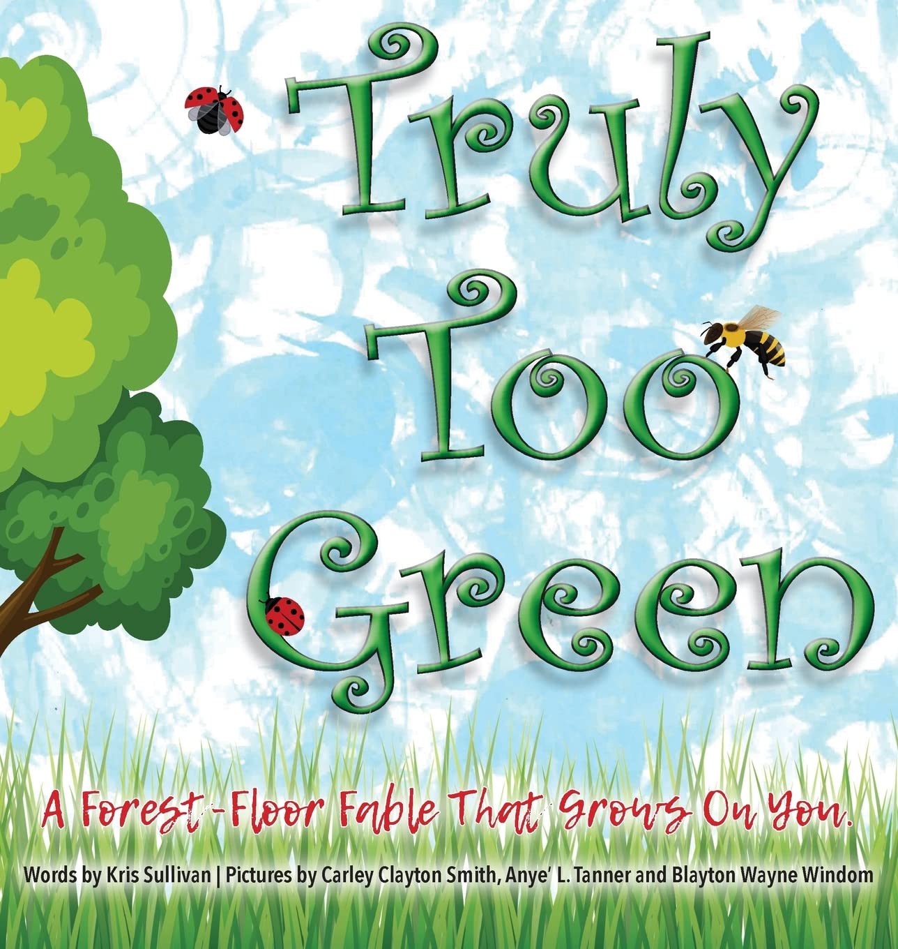 Truly Too Green by Kris Sullivan | Goodreads