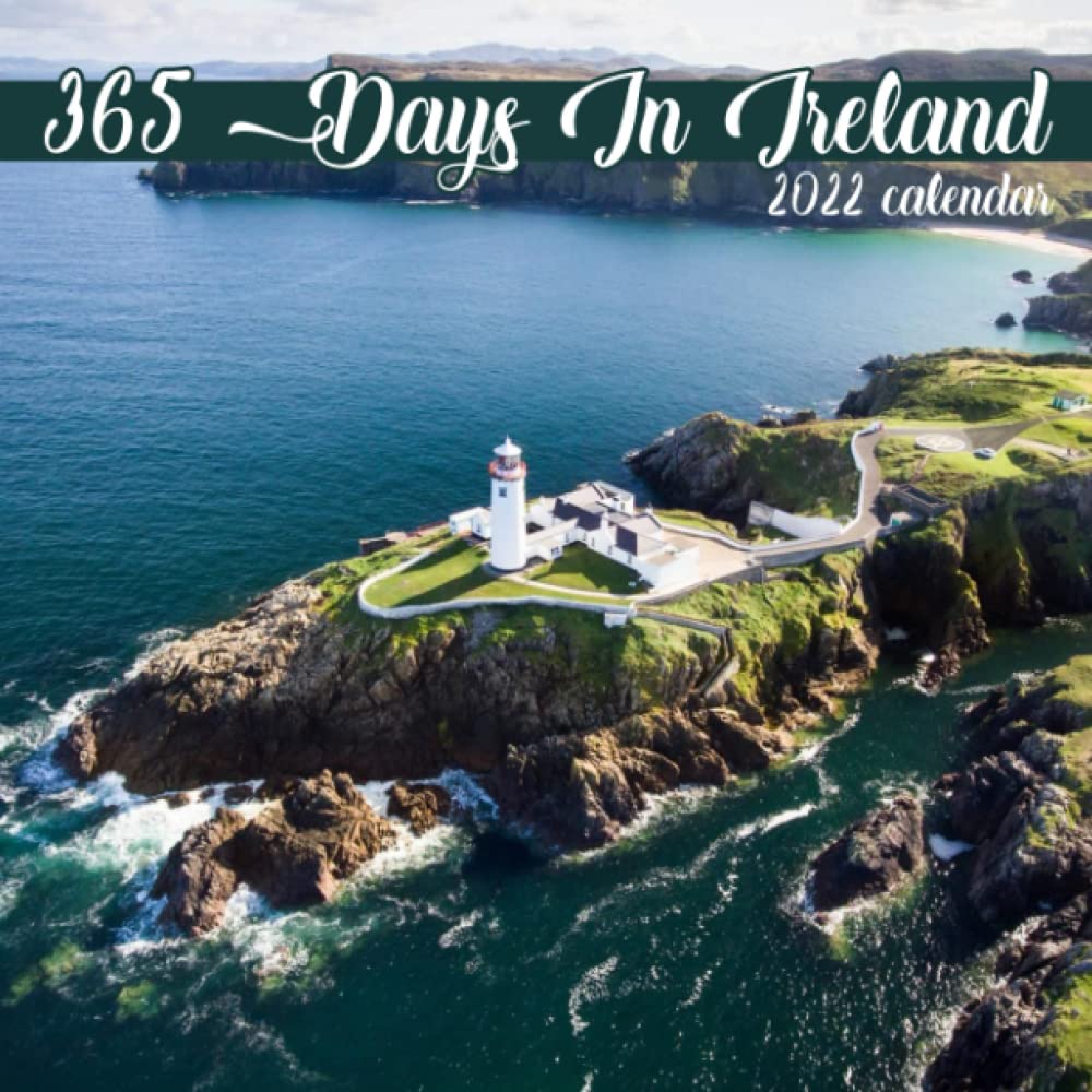 365 Days In Ireland Deluxe Beautiful Calendar 2022: "Traveling with ...