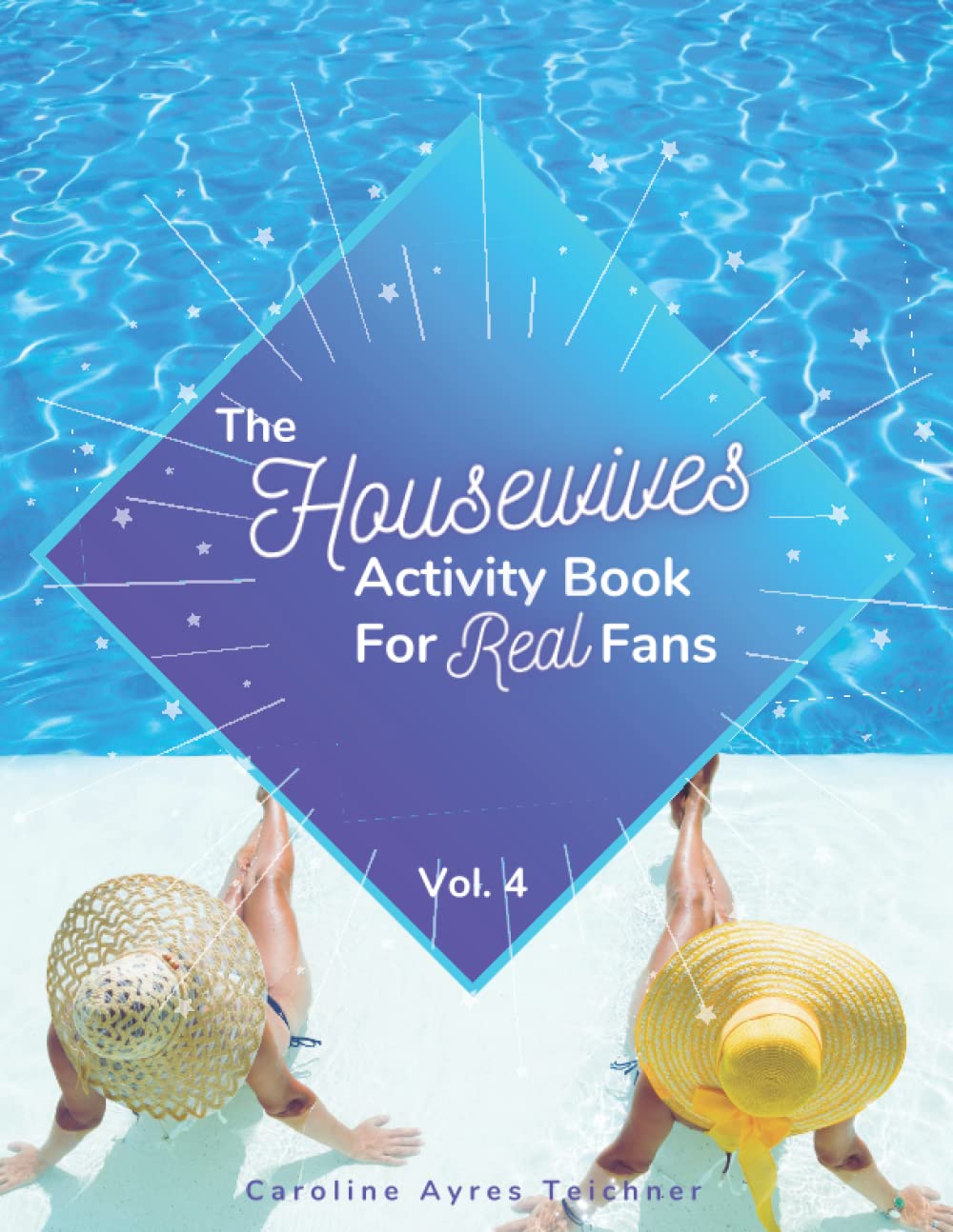 The Housewives Activity Book for Real Fans: Vol. 4 by Caroline Ayres ...