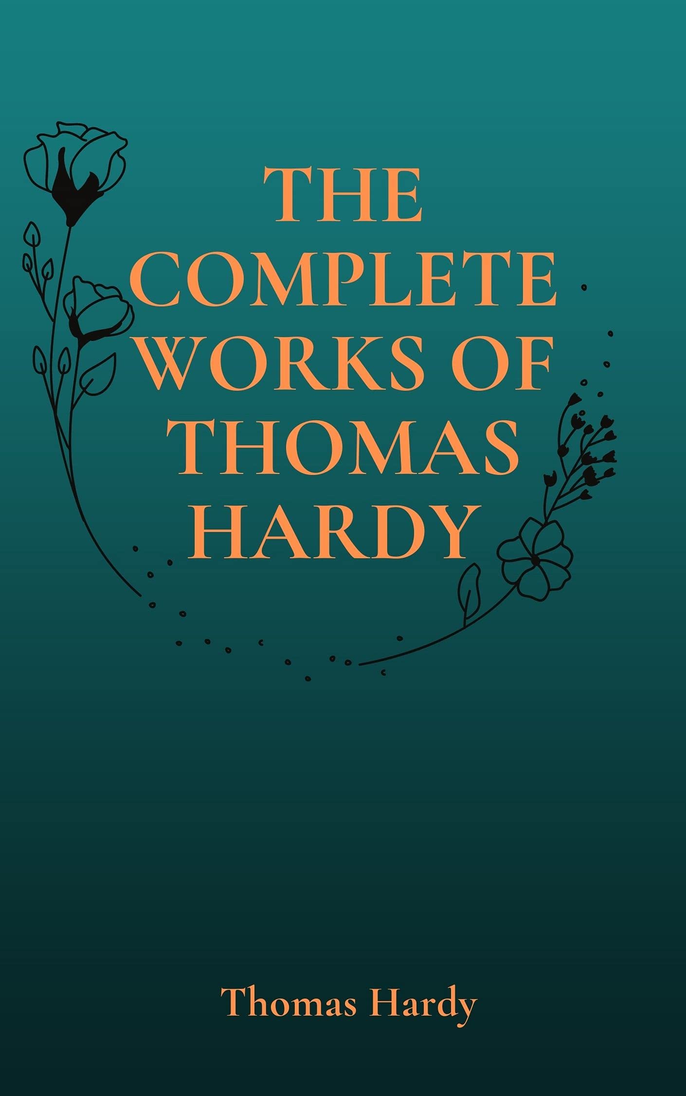 Thomas Hardy : The Complete Works of Thomas Hardy by Thomas Hardy ...