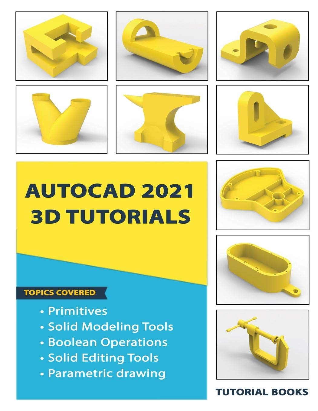 AutoCAD 2021 3D Tutorials By Tutorial Books Goodreads