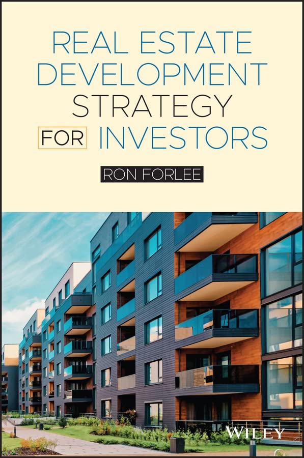 Real Estate Development Strategy for Investors by Ron Forlee | Goodreads
