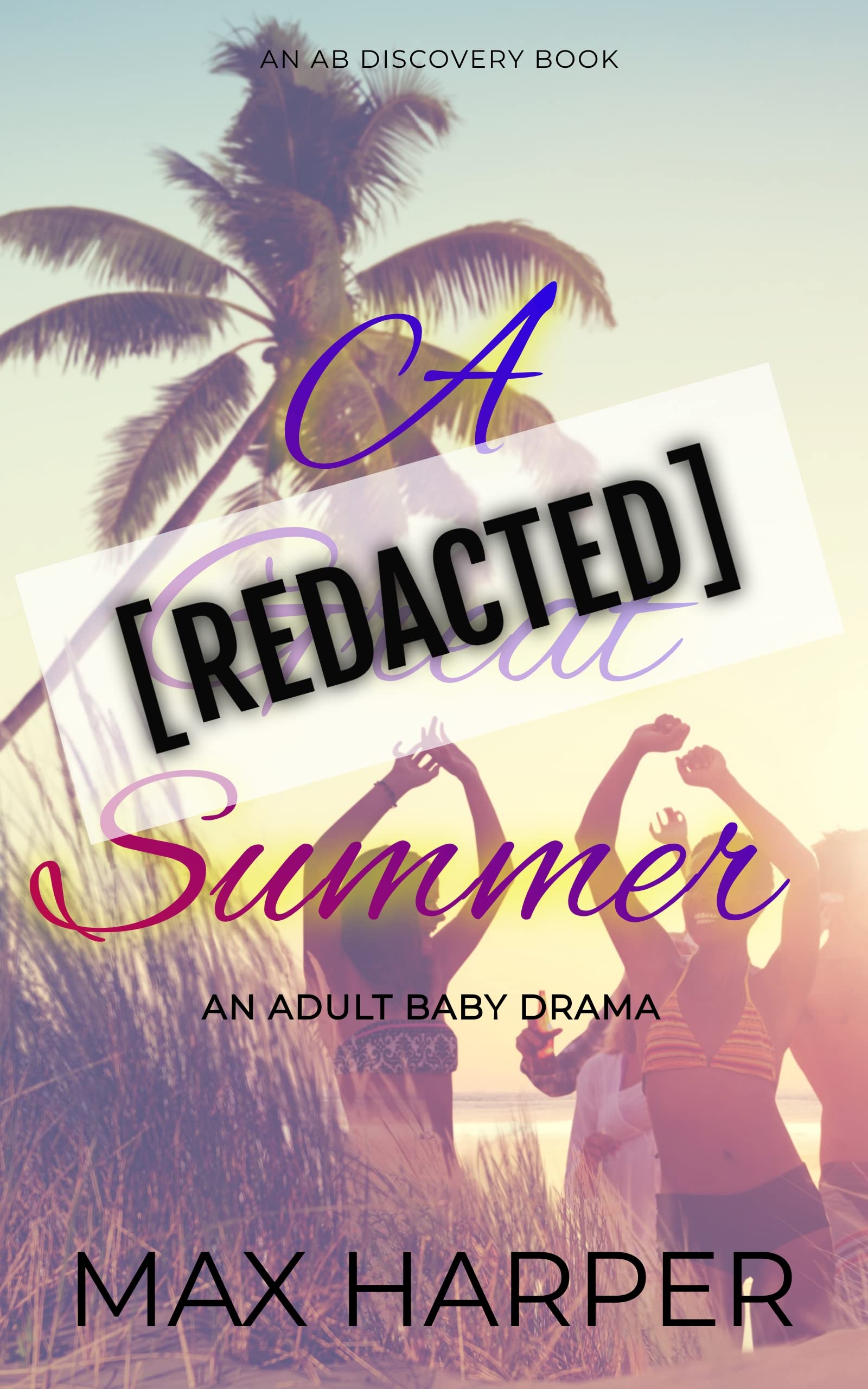 A [REDACTED] Summer: An Adult Baby Drama by Max Harper | Goodreads