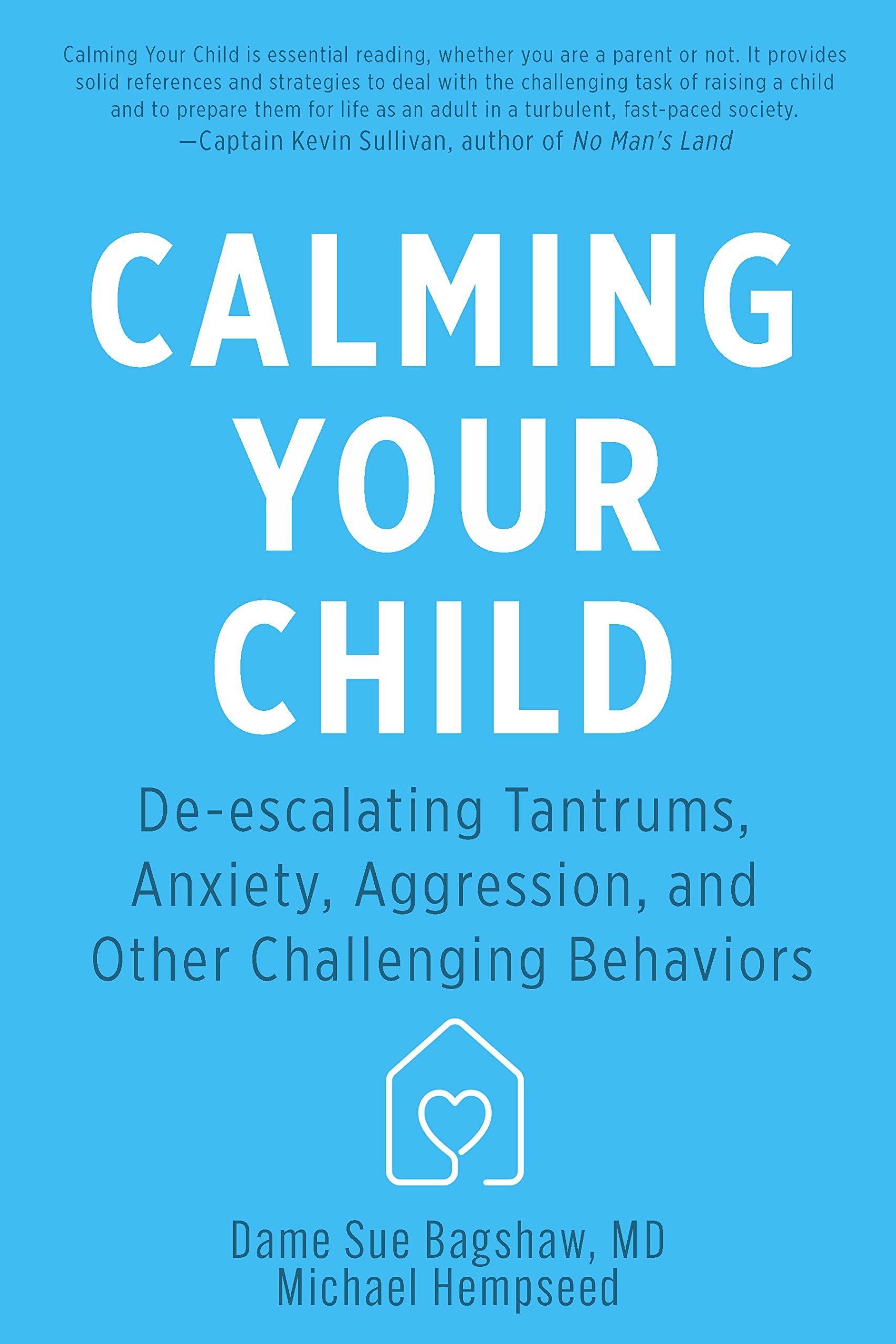 Calming Your Child: De-escalating Tantrums, Anxiety, Aggression, and ...