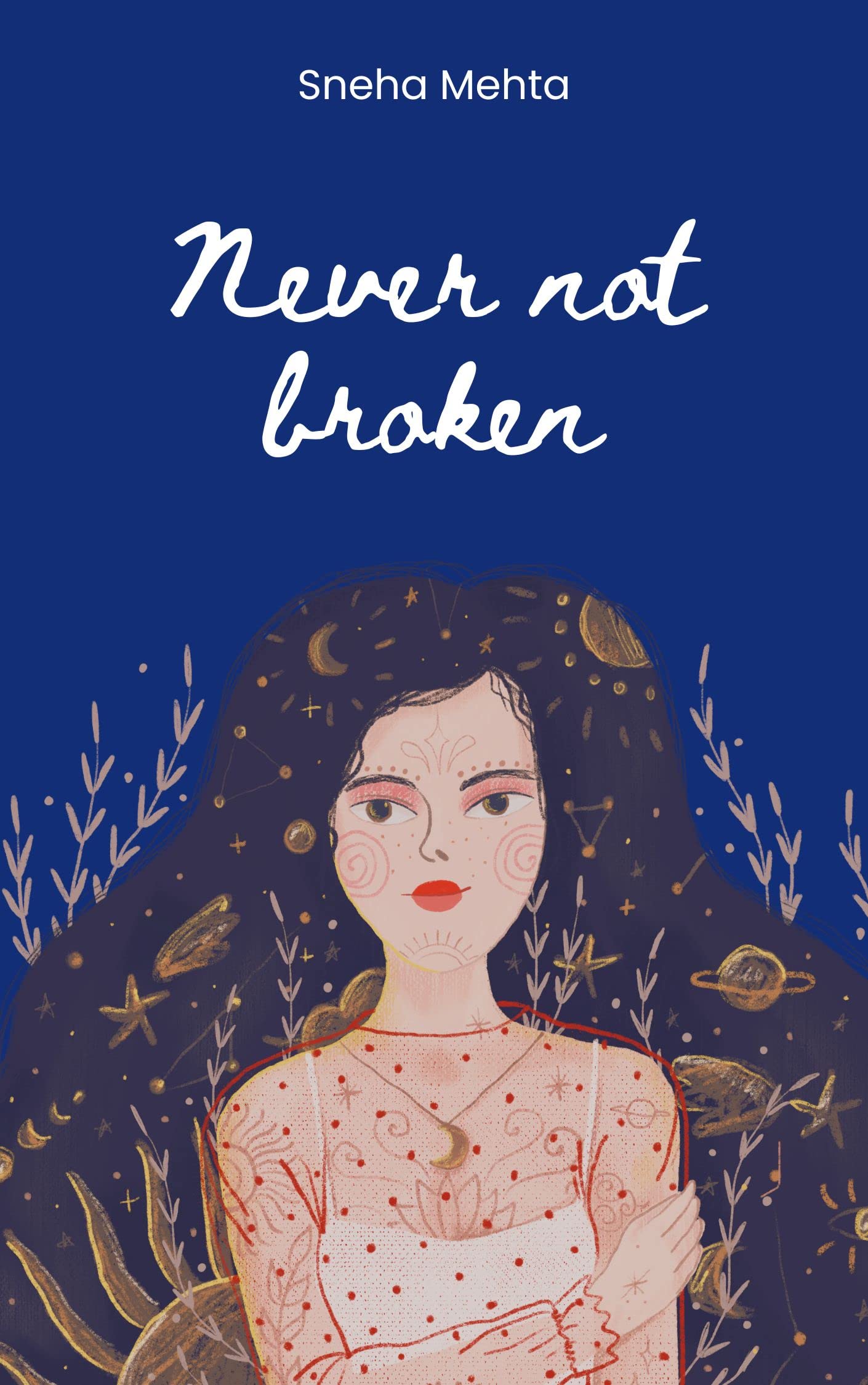 Never not Broken by Sneha Mehta | Goodreads