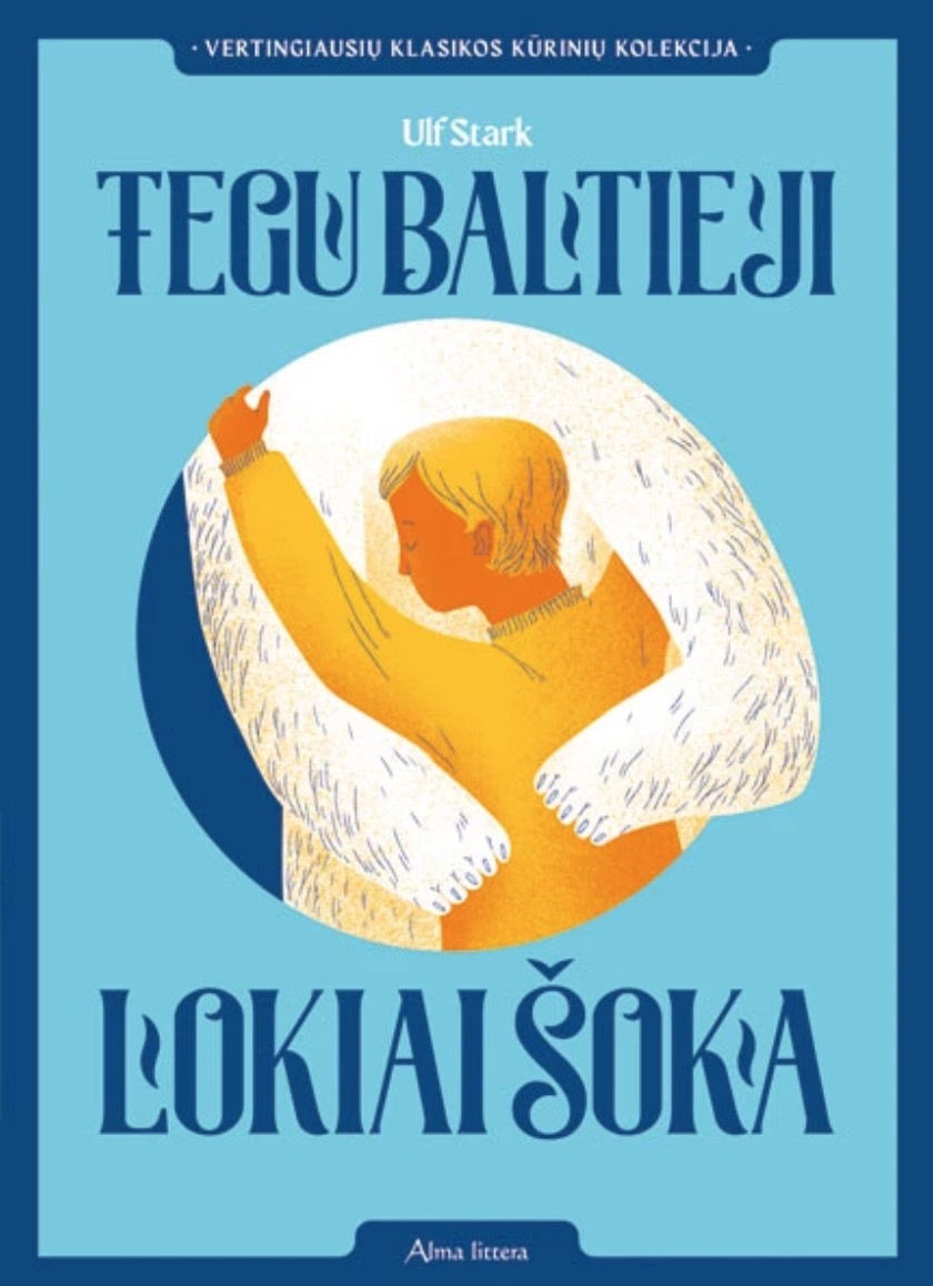 Tegu baltieji lokiai šoka by Ulf Stark | Goodreads