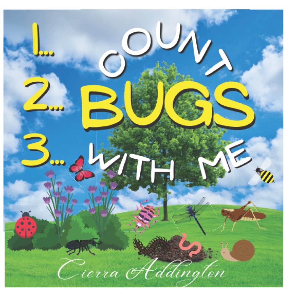 1, 2, 3, Count Bugs With Me by Cierra Addington | Goodreads