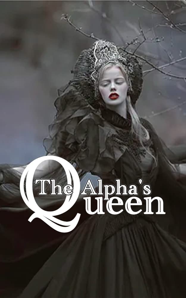 The Alpha's Queen: A Werewolf Alpha Romance by jinwen2509 | Goodreads