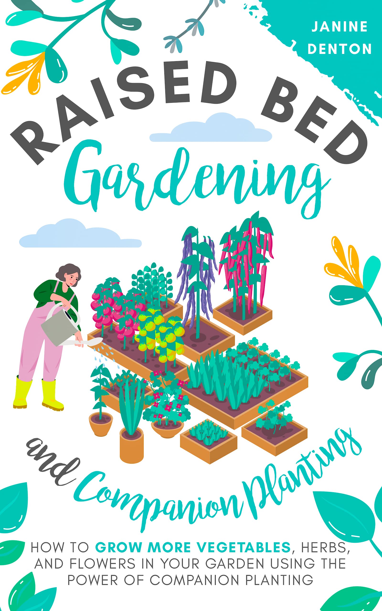 Raised Bed Gardening and Companion Planting: How to Grow More ...