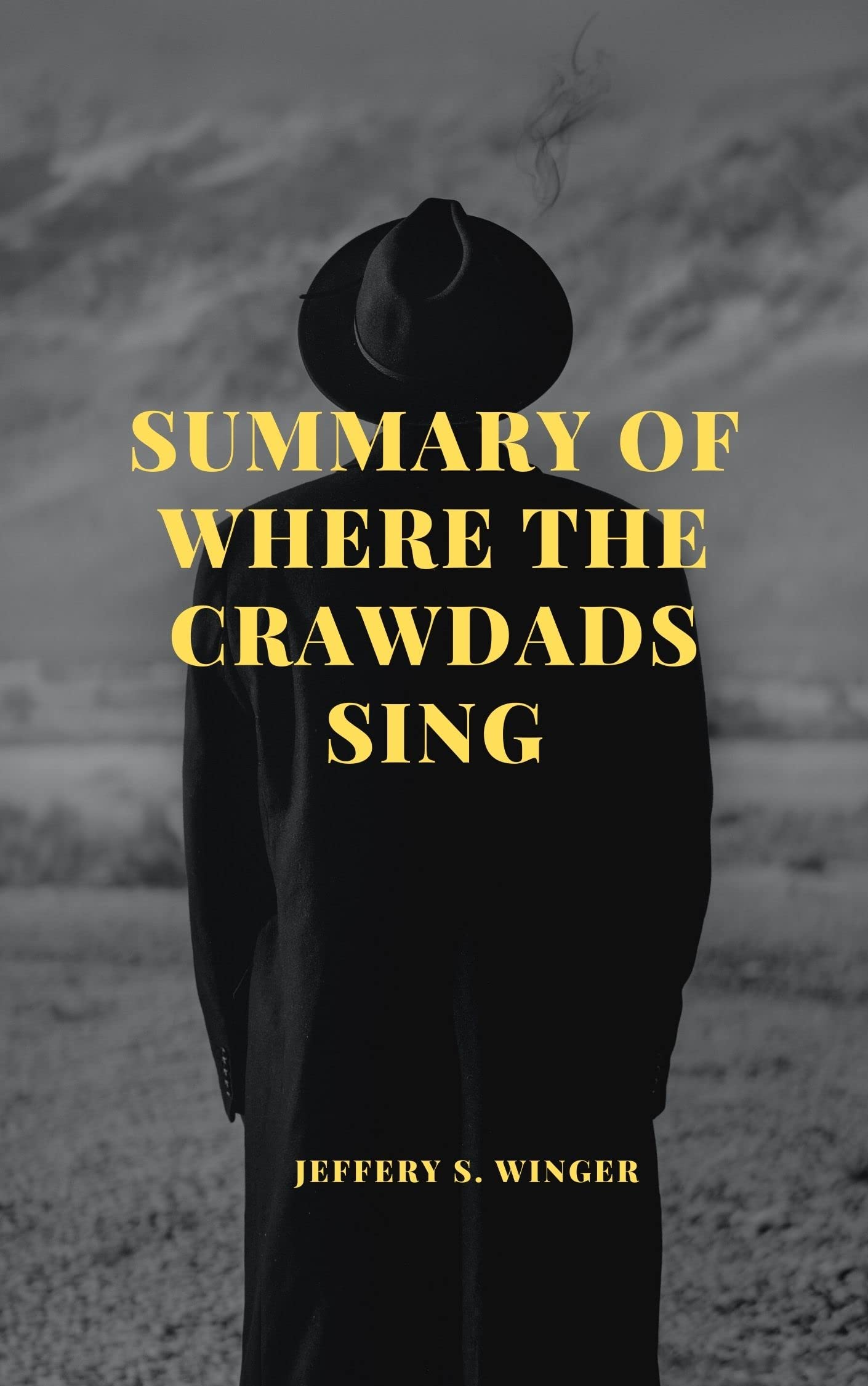 SUMMARY OF WHERE THE CRAWDADS SING by Delia Owens by Jeffery S. Winger ...