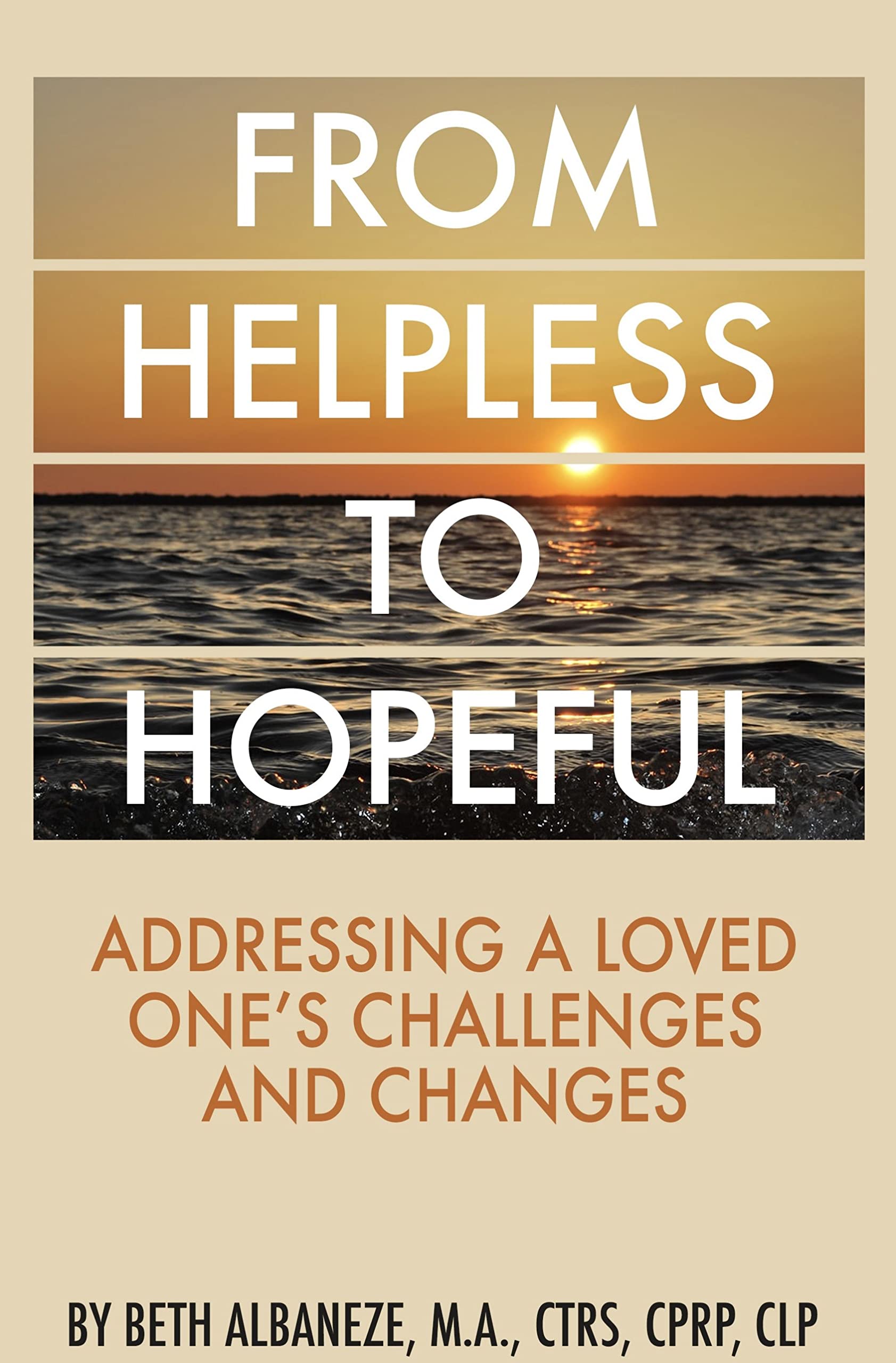 FROM HELPLESS TO HOPEFUL: ADDRESSING A LOVED ONE’S CHALLENGES AND ...