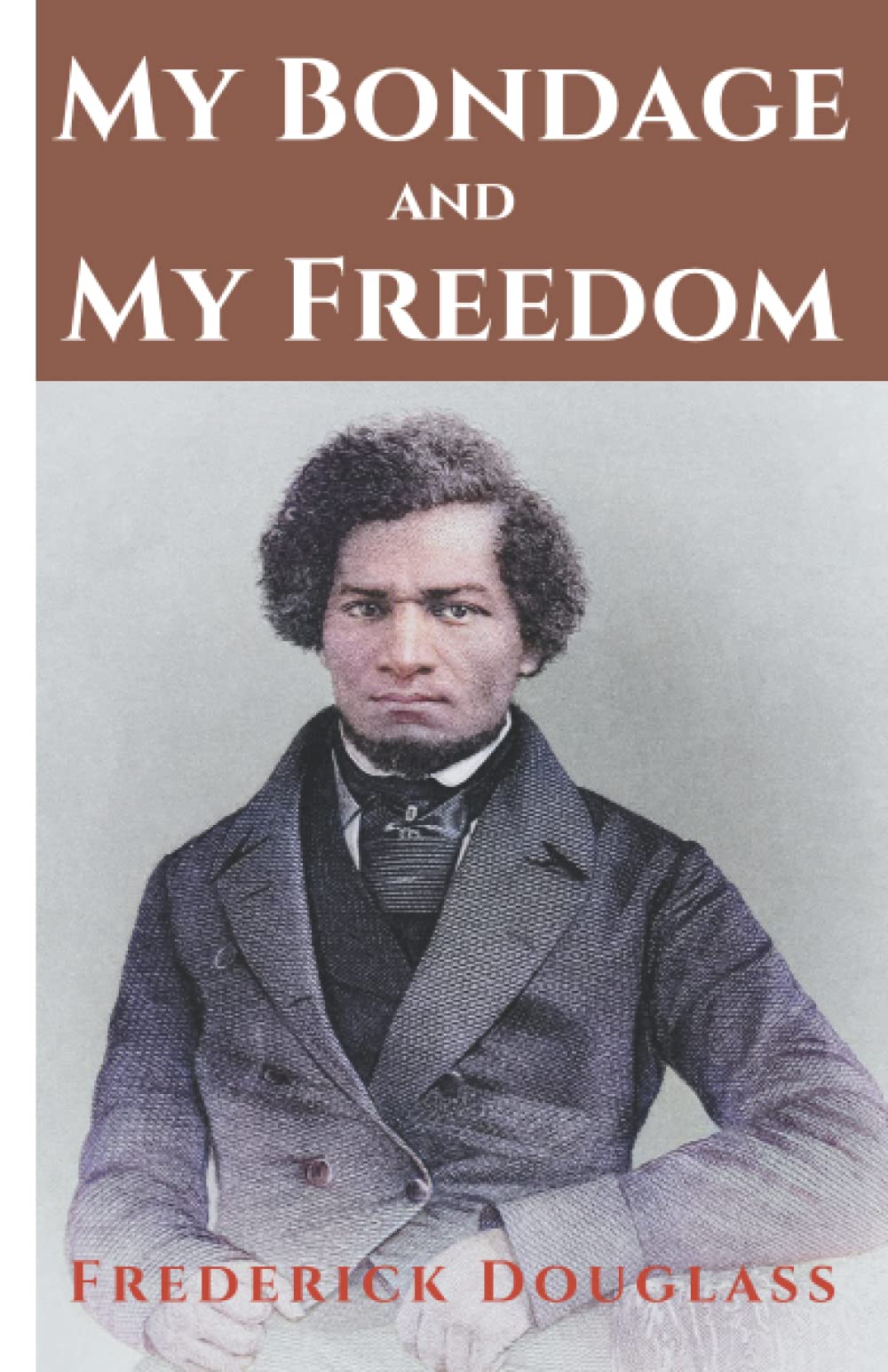 MY BONDAGE and MY FREEDOM: (Annotated) by Frederick Douglass | Goodreads