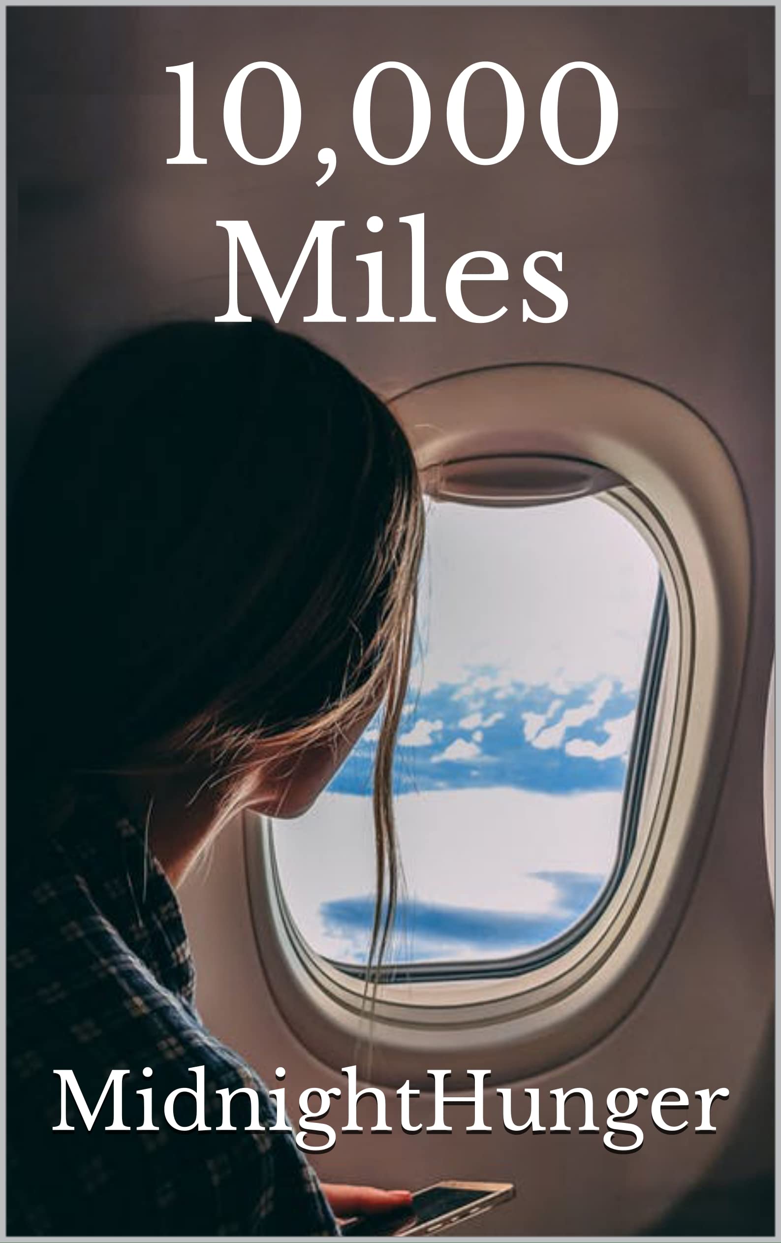 10,000 Miles by MidnightHunger | Goodreads