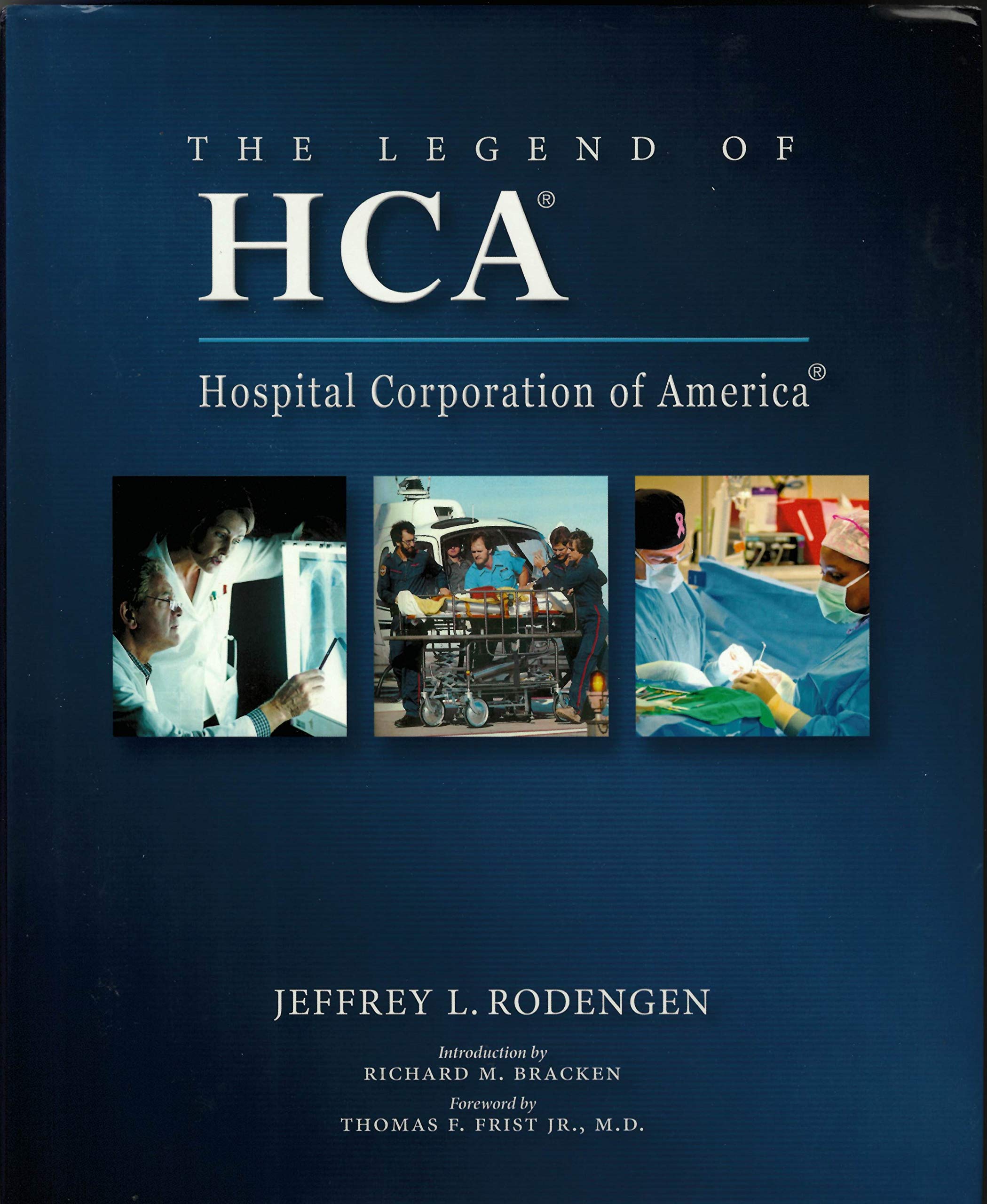 The Legend of HCA: Hospital Corporation of America by Jeffrey L ...