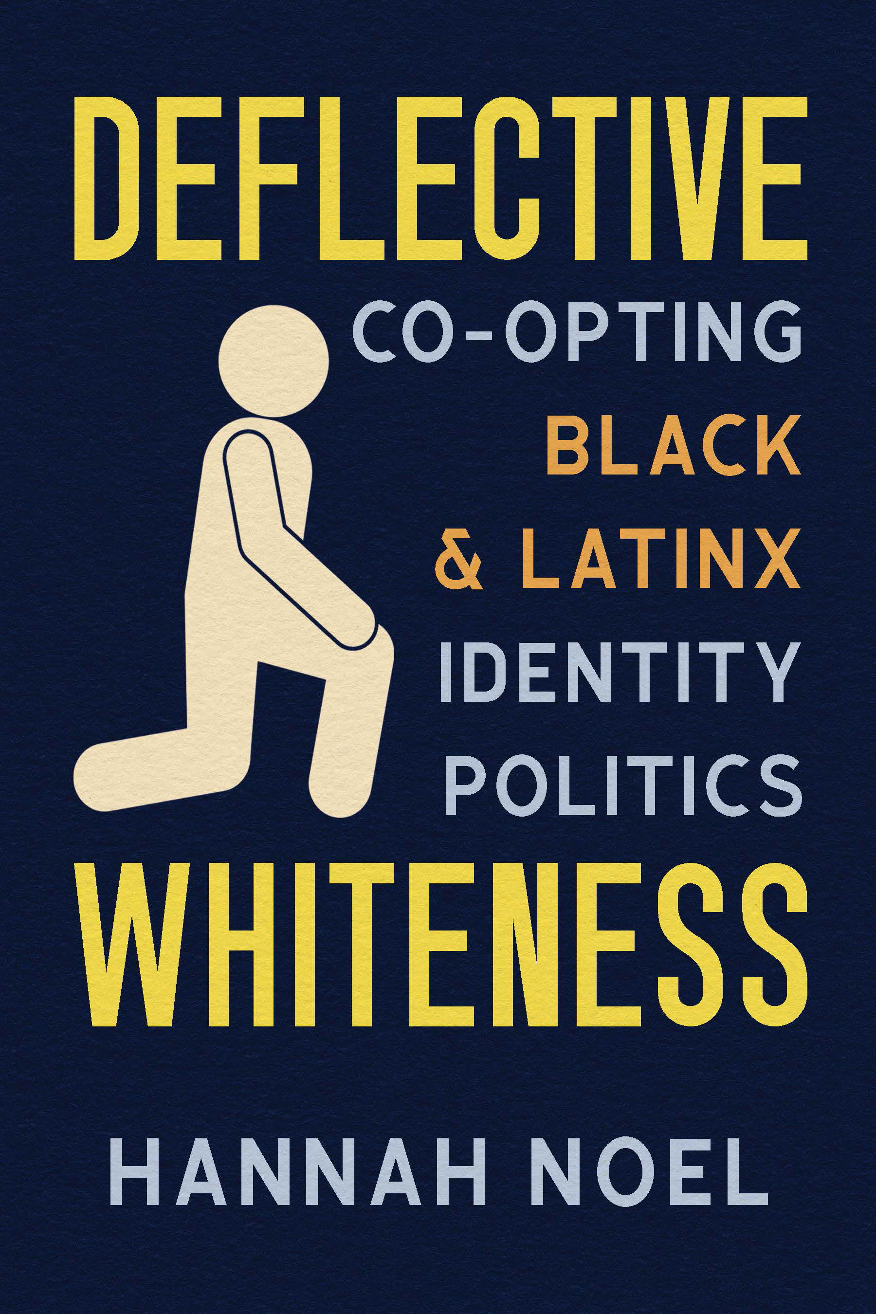 Deflective Whiteness: Co-Opting Black and Latinx Identity Politics by ...