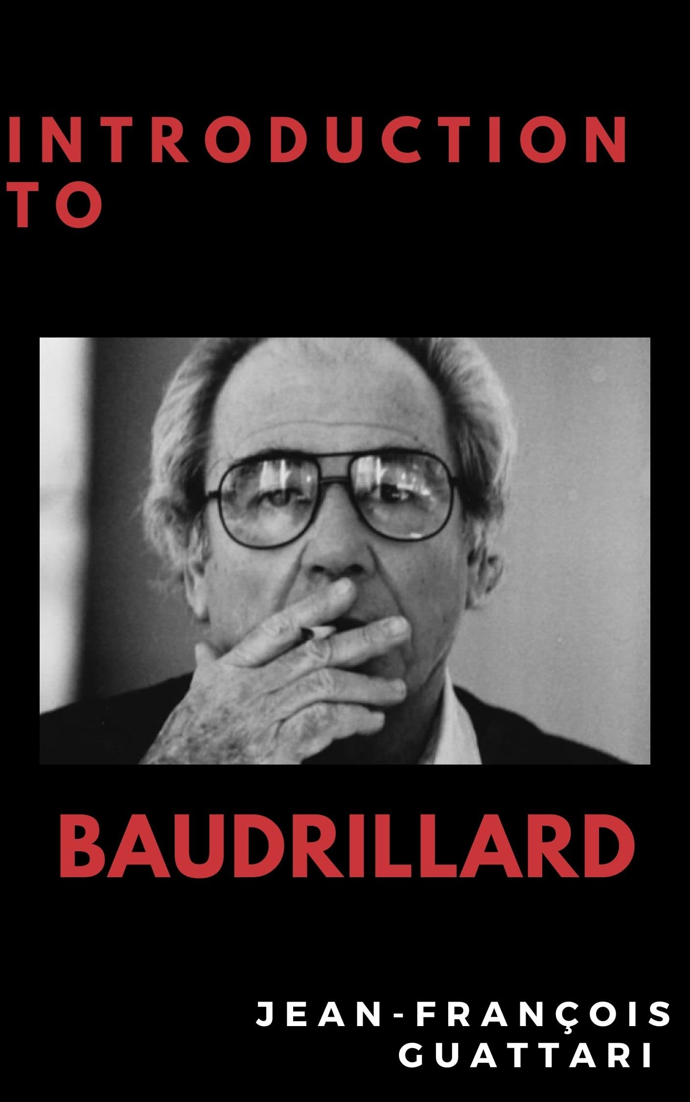 Introduction to Jean Baudrillard by Jean-françois Guattari | Goodreads