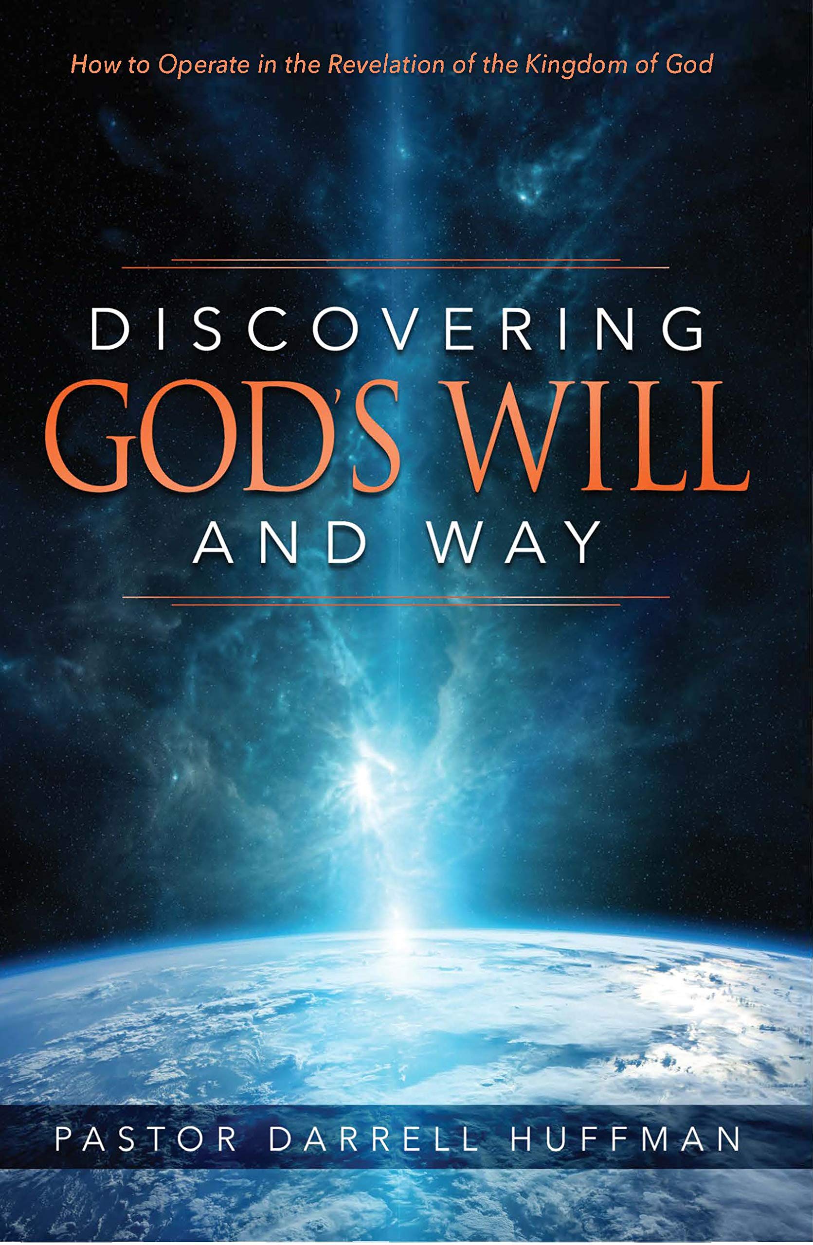 Discovering God's Will and Way by Darrell Huffman | Goodreads