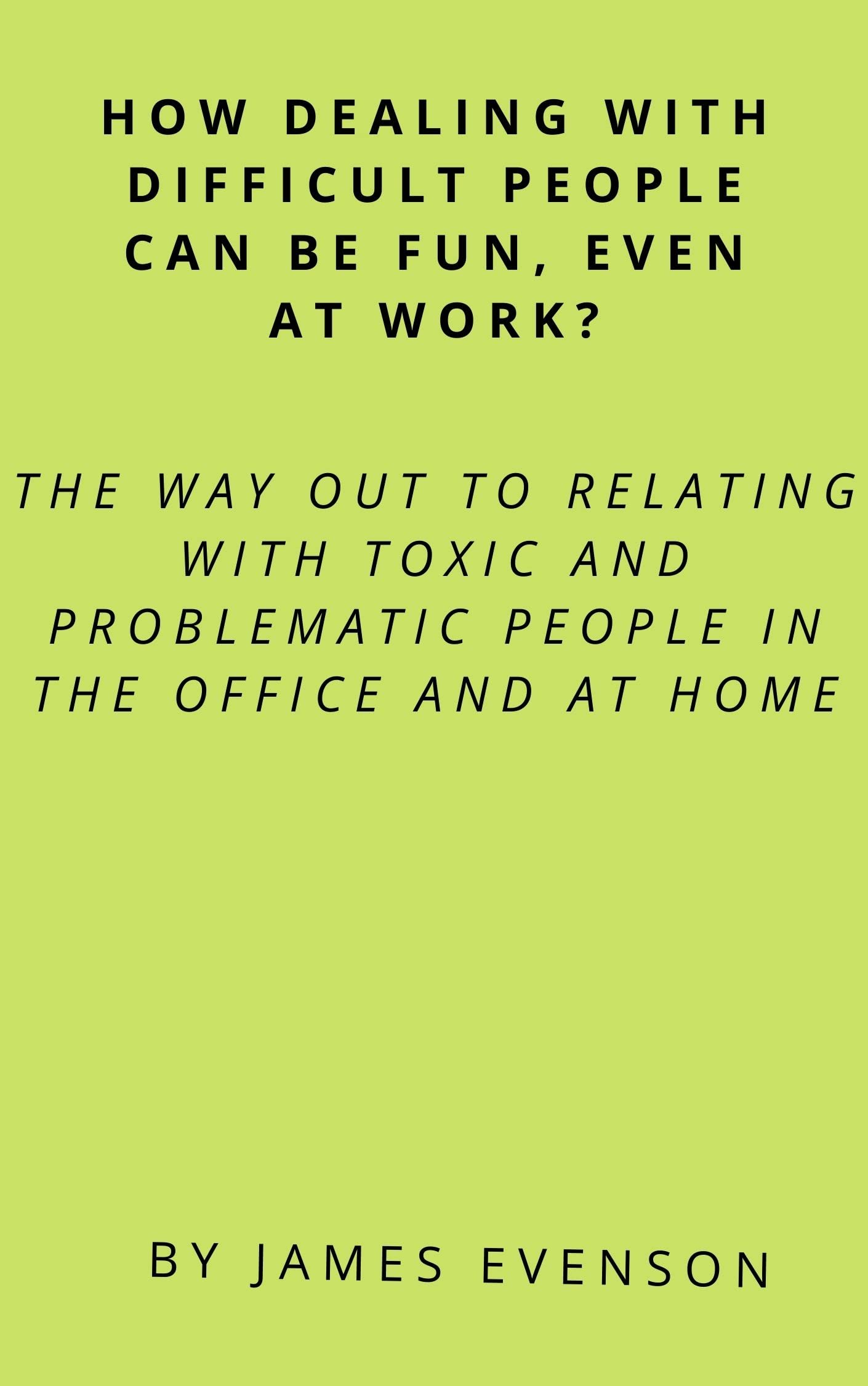 How Dealing with Difficult people can be fun, even at work?: The way ...