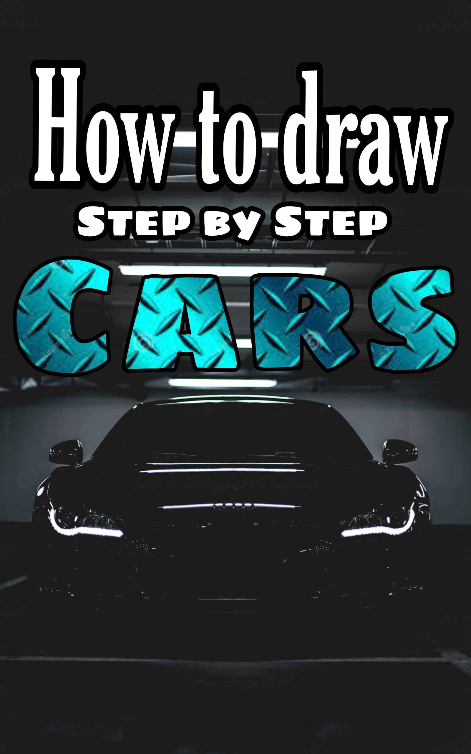How to draw cars step by step: +50 Easy Car Drawing Lessons to Draw ...