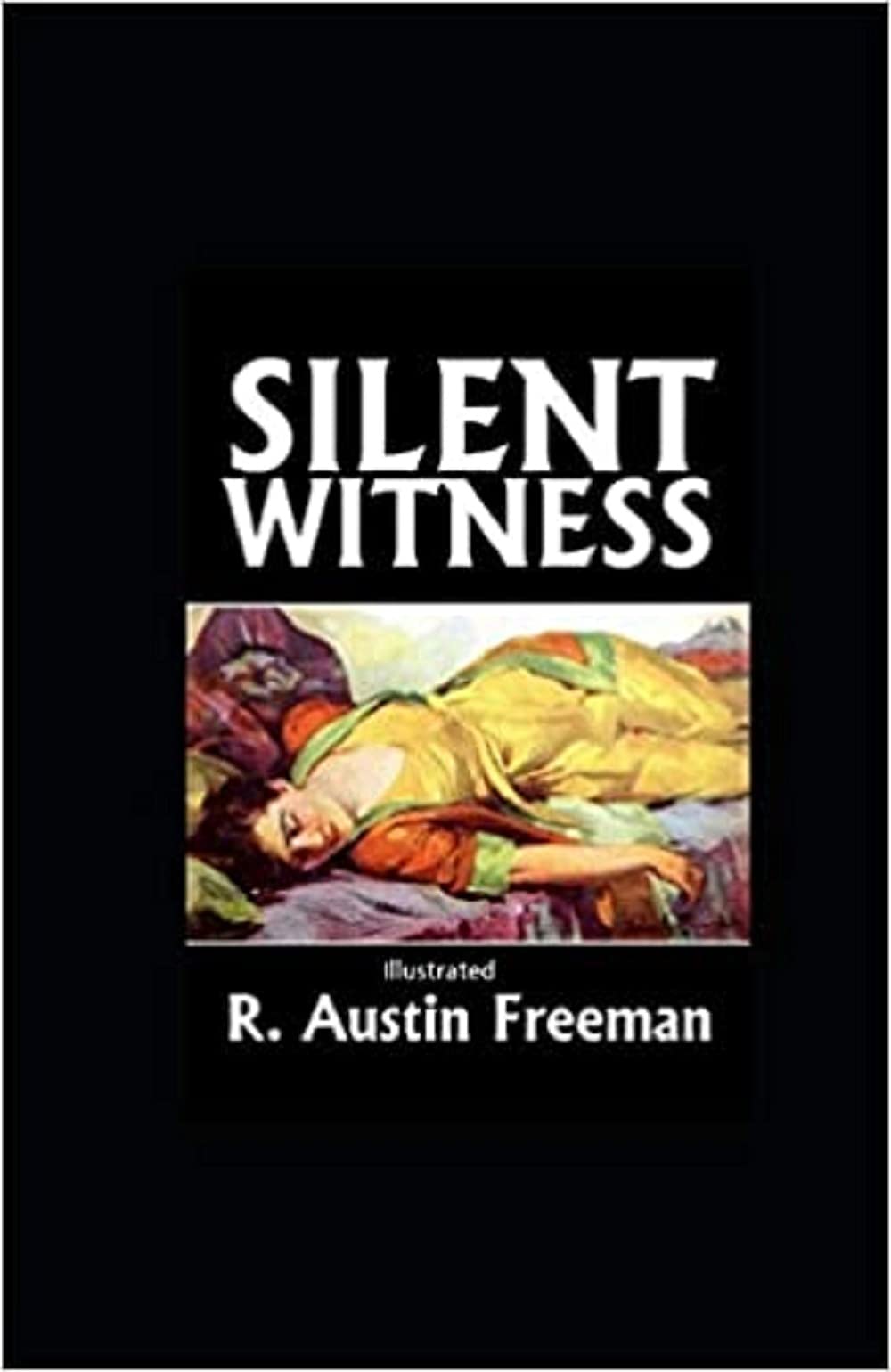 A Silent Witness Illustrated by R. Austin Freeman | Goodreads