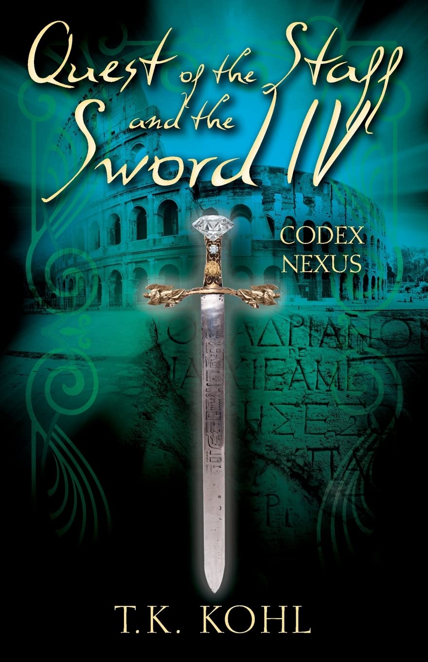 Codex Nexus (Quest of the Staff and the Sword #4) by T.K. Kohl | Goodreads