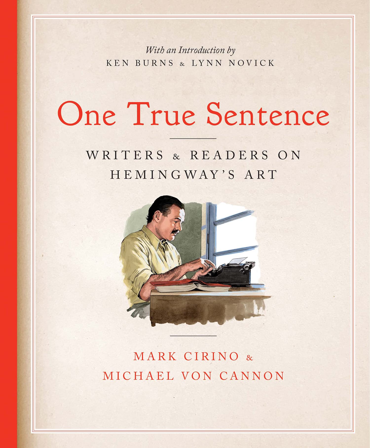 One True Sentence: Writers & Readers on Hemingway’s Art by Mark Cirino ...