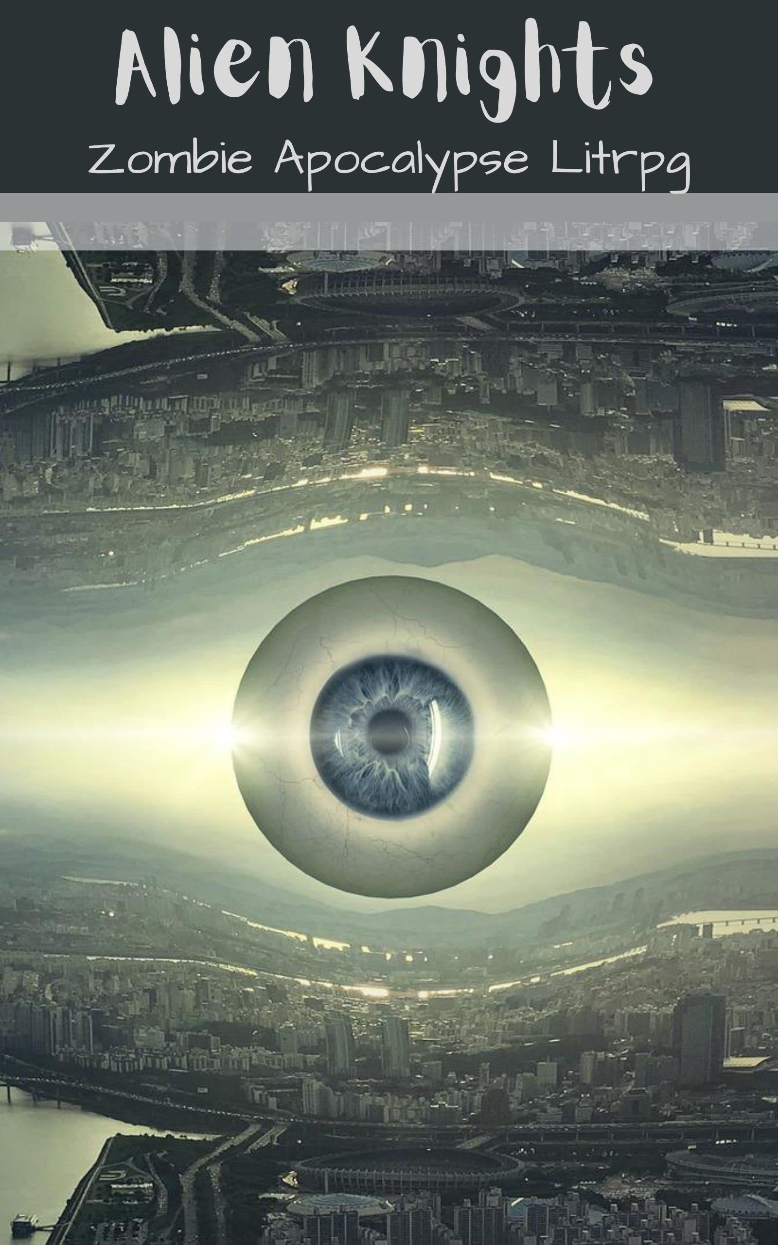 Alien Knights: Zombie Apocalypse Litrpg by Charlotte Ashley | Goodreads