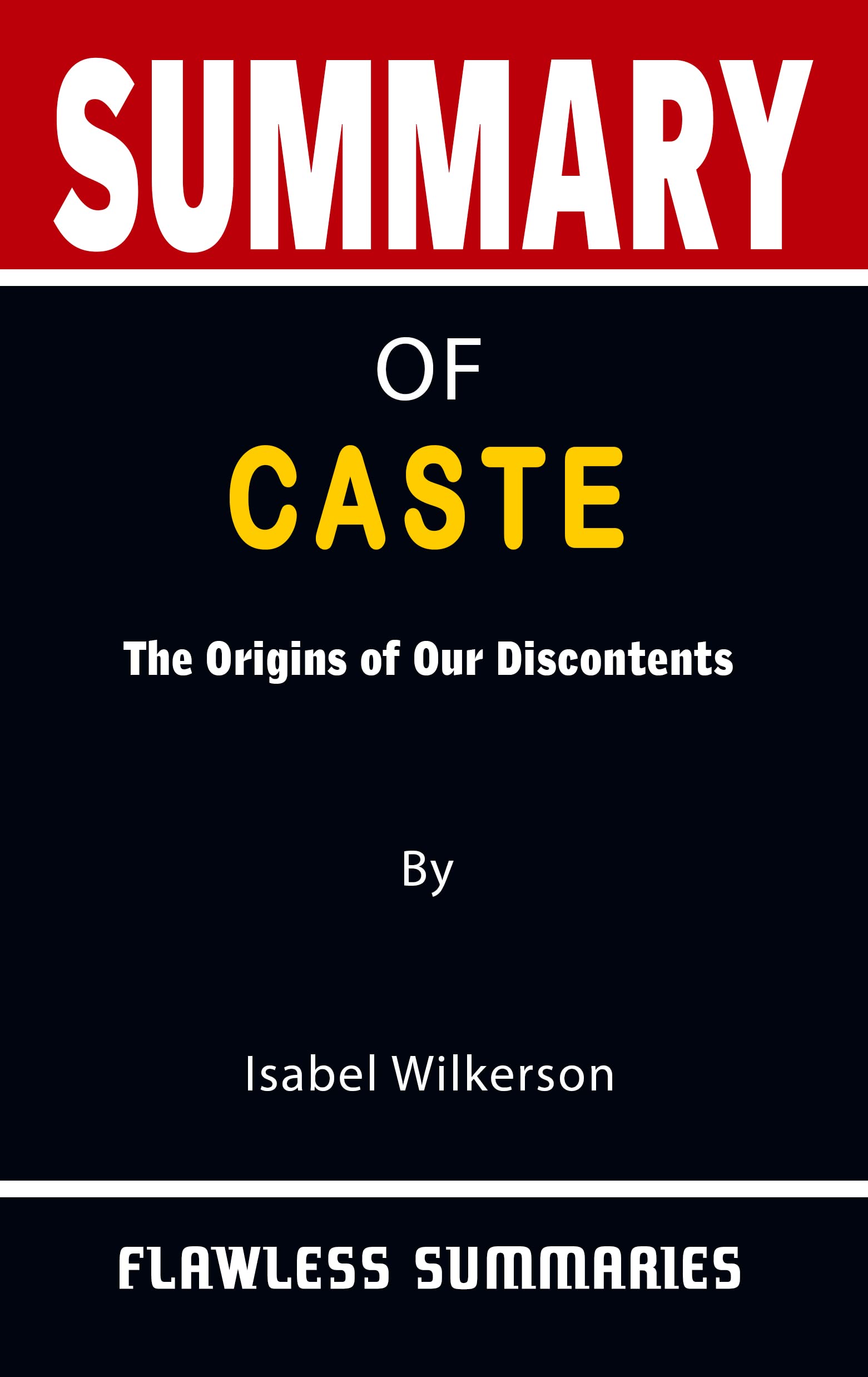 SUMMARY OF CASTE By Isabel Wilkerson: The Origins of Our Discontents ...