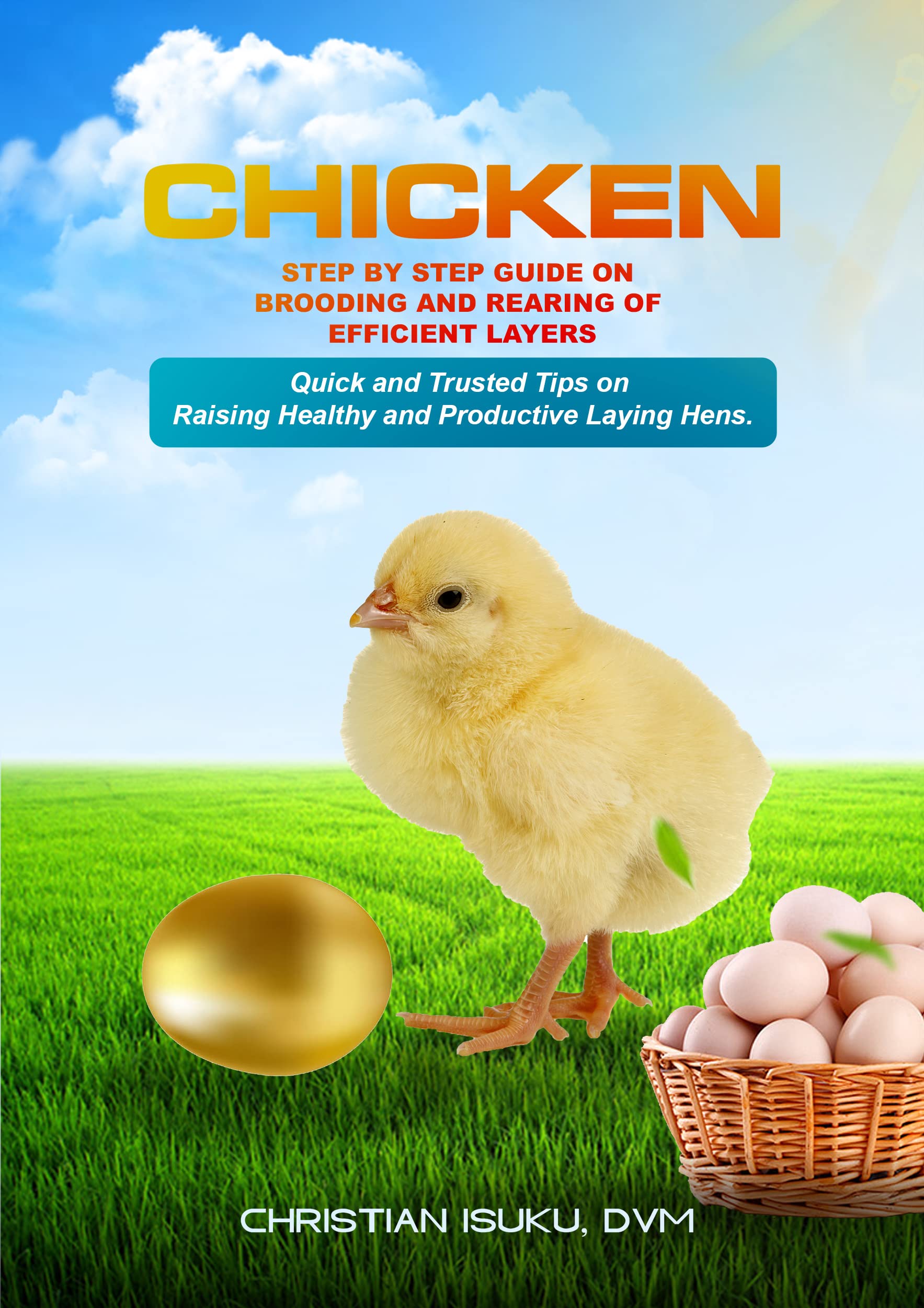 CHICKEN: Step-by-Step Guide on Brooding and Rearing of Efficient Layers ...