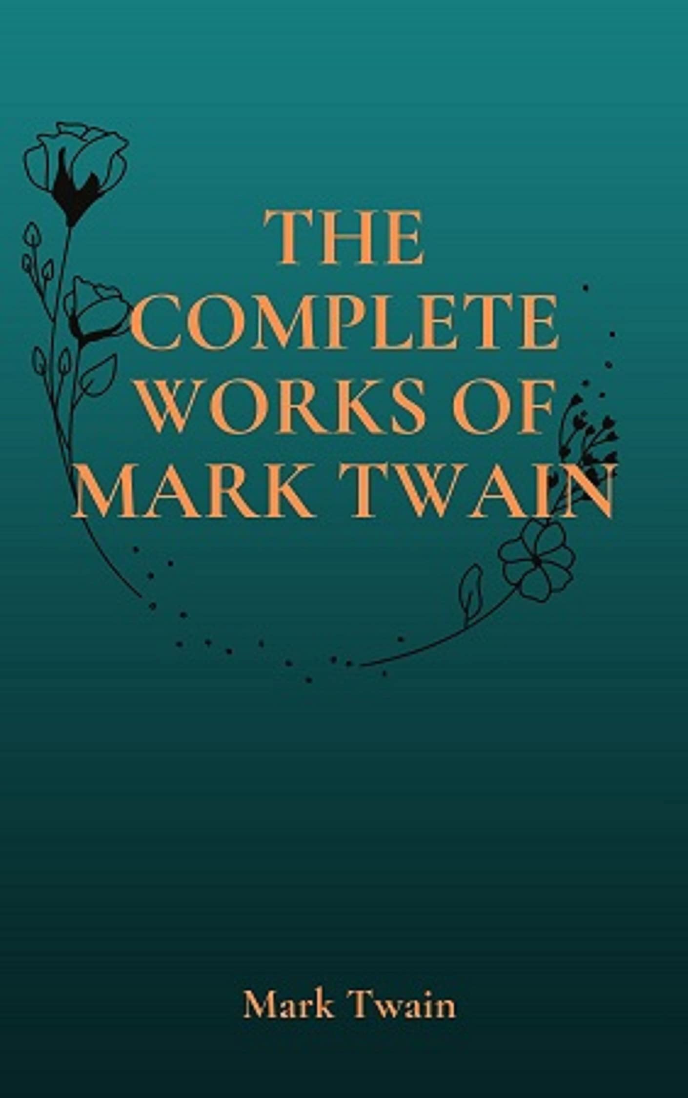 Mark Twain : The Complete Works of Mark Twain by Mark Twain | Goodreads