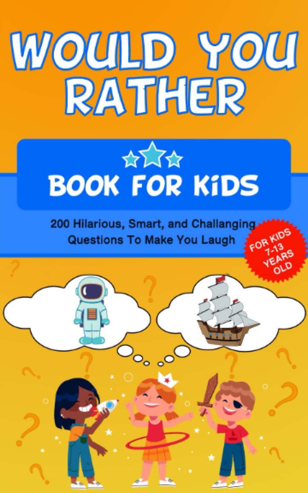 Would You Rather Book for Kids 7-13 Years Old: The Game Book of ...