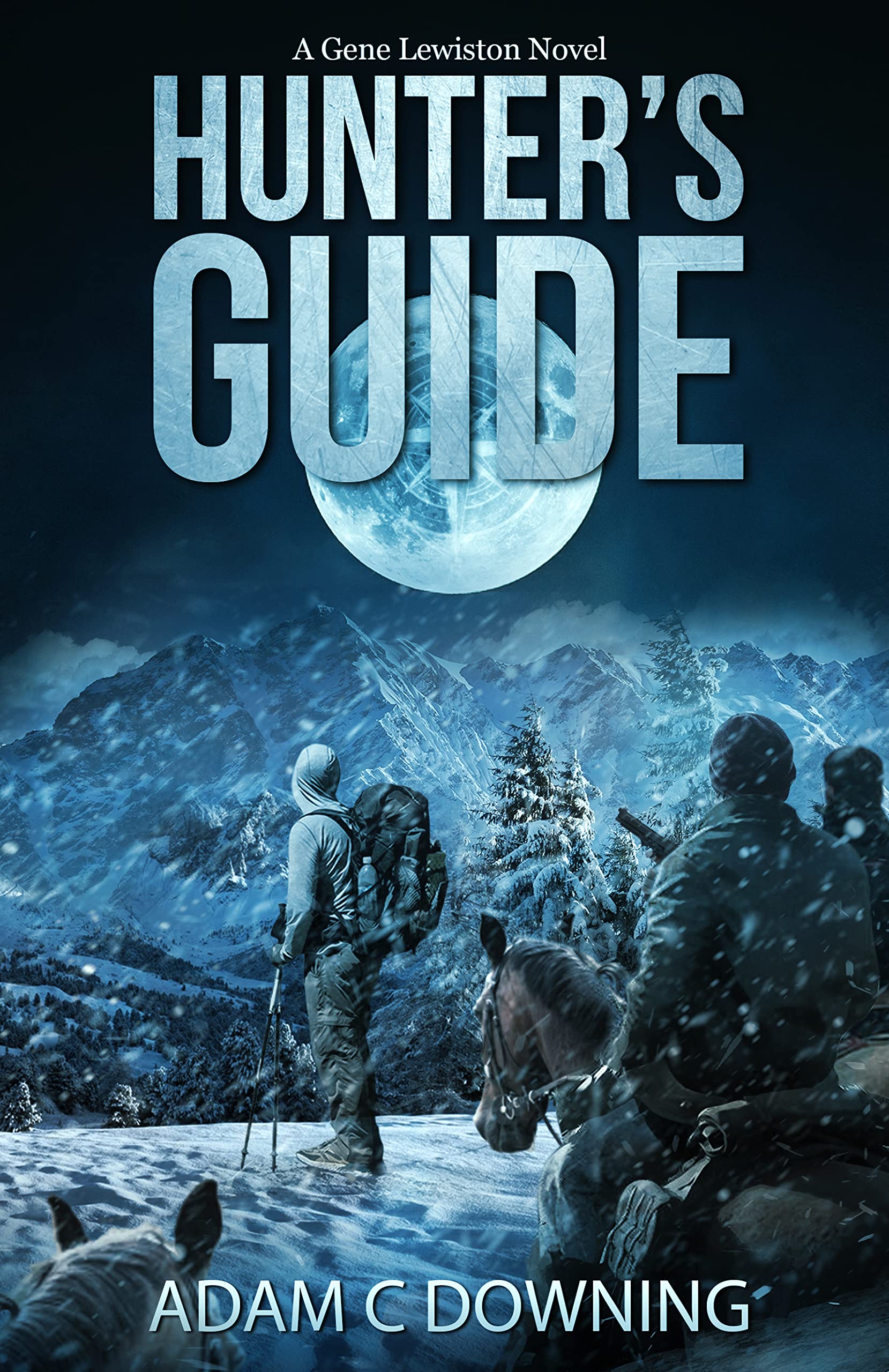 Hunter's Guide (A Gene Lewiston novel Book 2) by Adam C. Downing ...