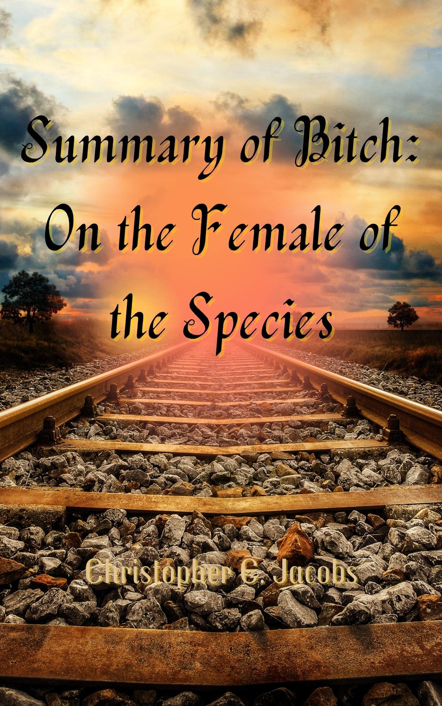 Summary of Bitch: On the Female of the Species by Christopher E. Jacobs | Goodreads