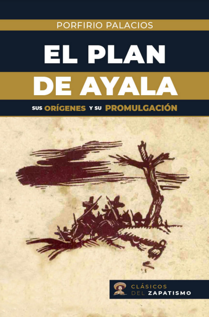 El plan de Ayala sus orígenes y su promulgación by Porfirio Palacios ...