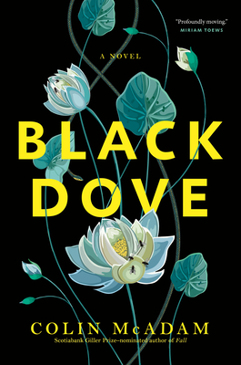 Black Dove by Colin McAdam | Goodreads