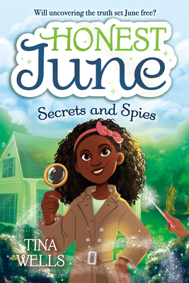 Honest June: Secrets and Spies (Honest June #3) by Tina Wells | Goodreads