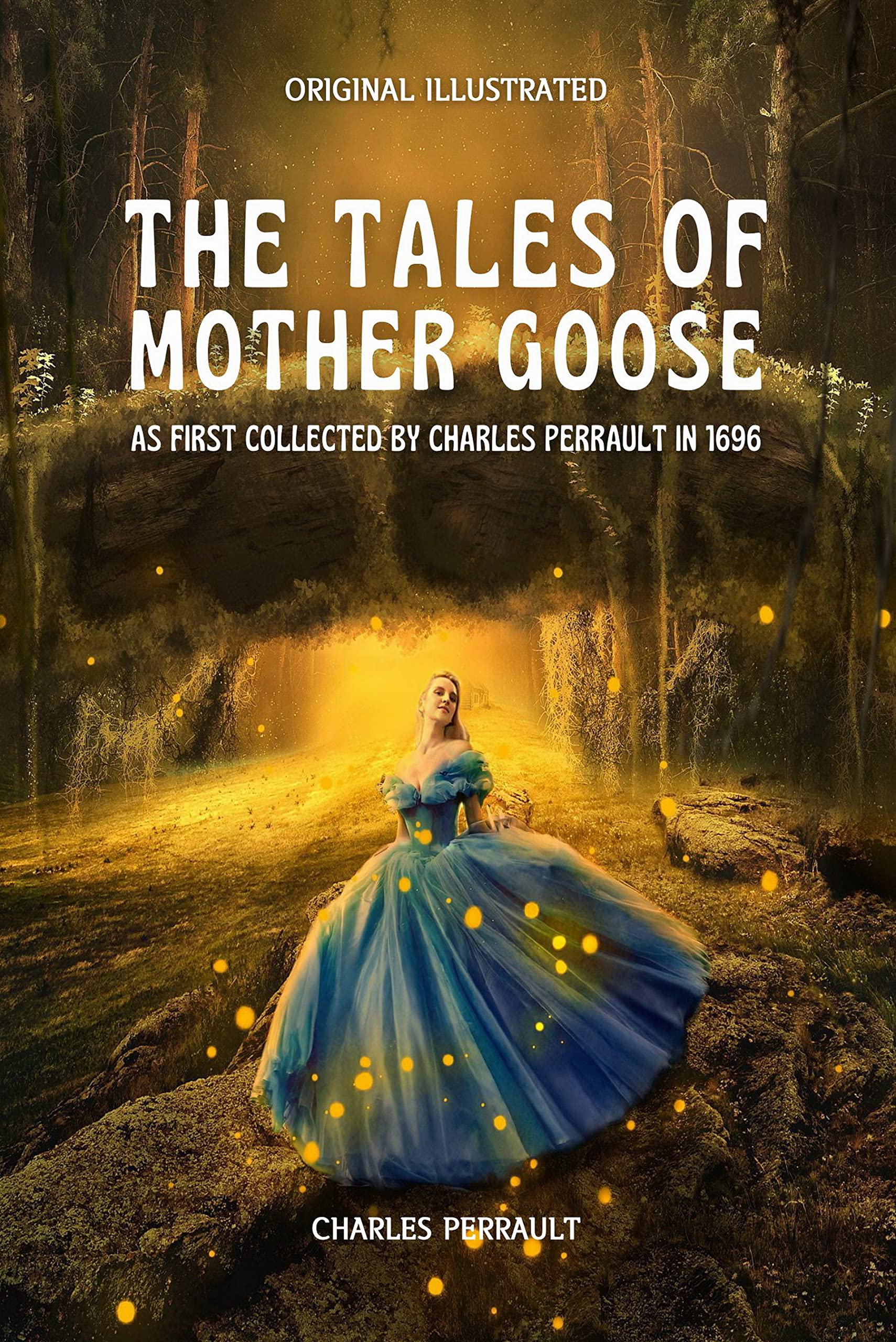 The Tales of Mother Goose As First Collected by Charles Perrault in ...