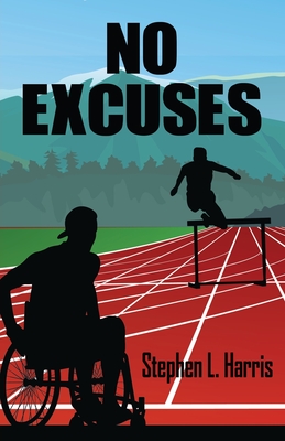 No Excuses by Stephen Harris | Goodreads