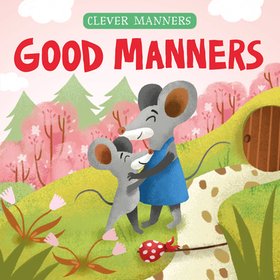 Good Manners (Clever Manners) by Elena Ulyeva | Goodreads