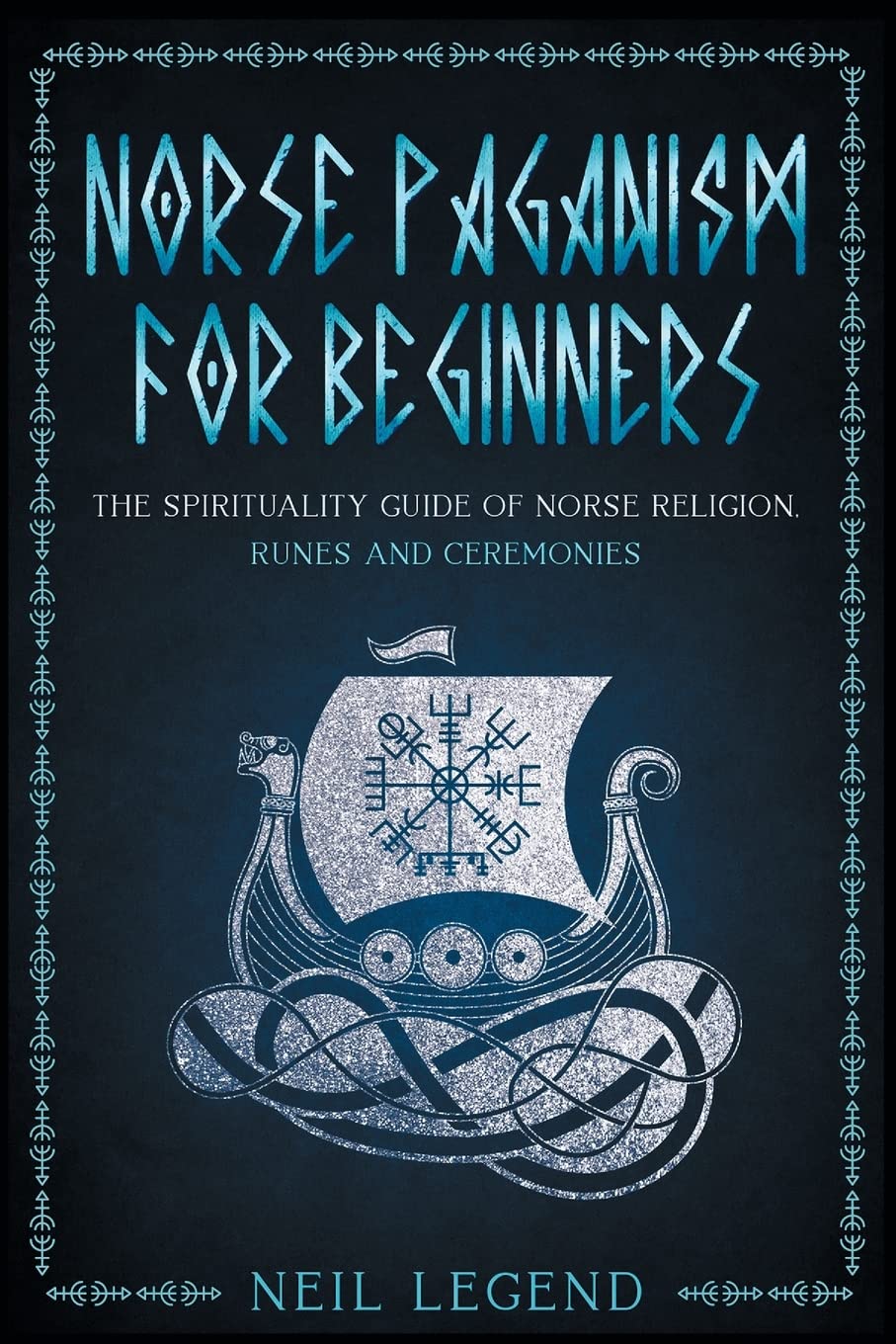 Norse Paganism: The Spirituality Guide of Norse Religion, Runes and ...