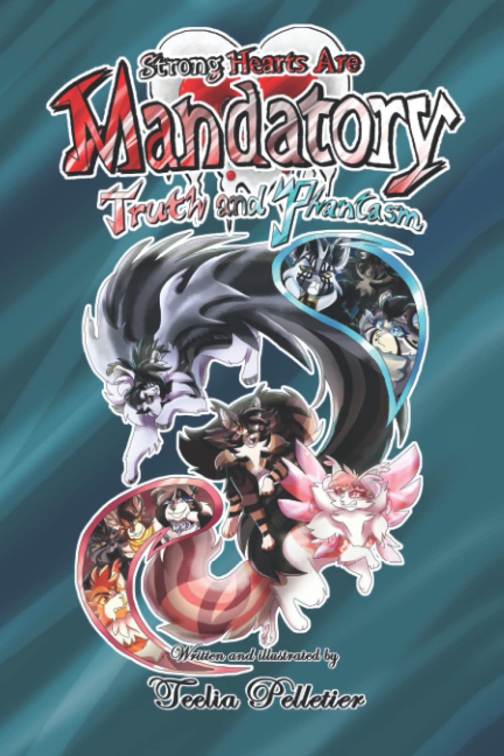 Strong Hearts Are Mandatory: Truth and Phantasm by Teelia Pelletier ...
